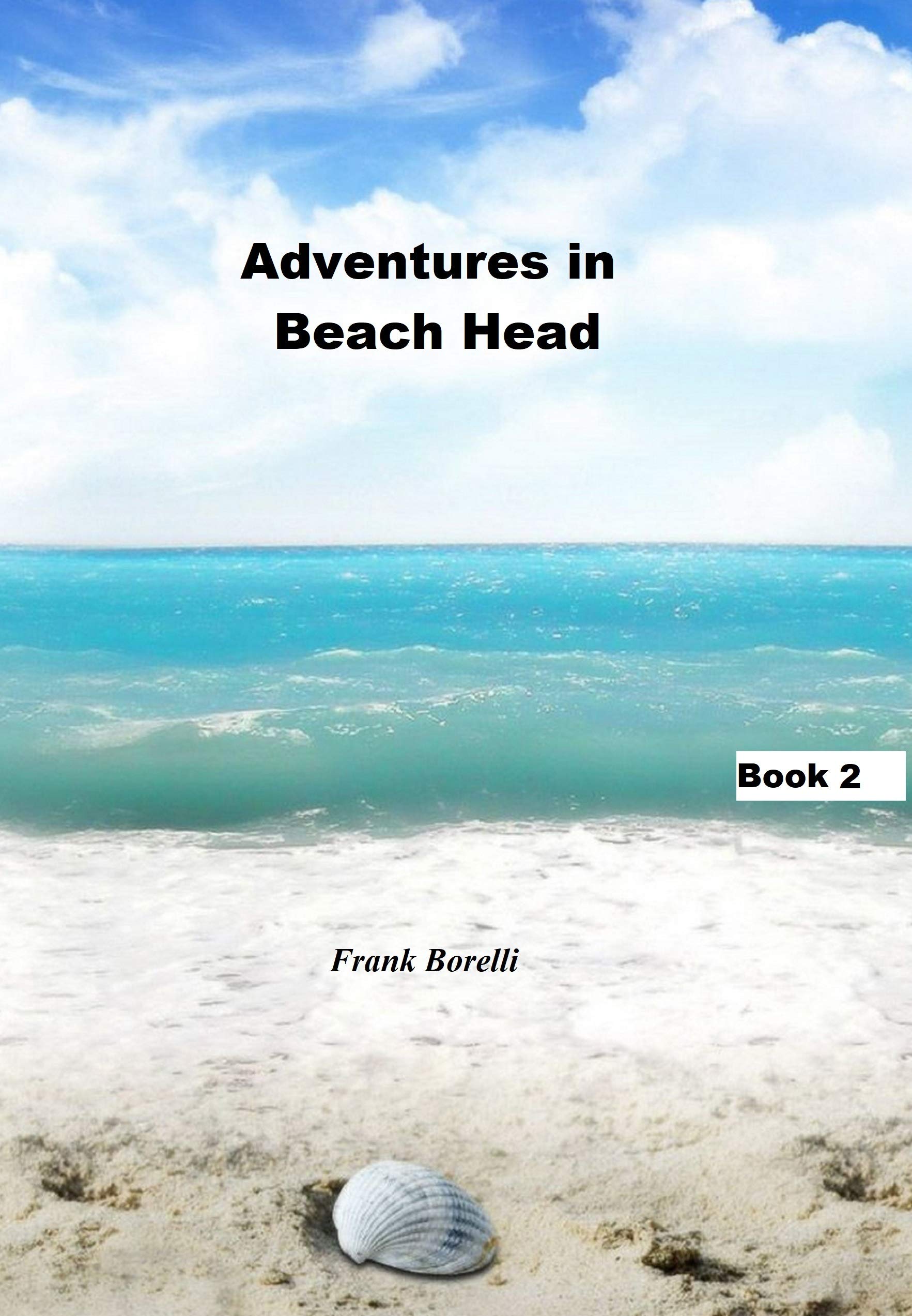 Adventures in Beach Head: Book 2 by Frank Borelli | Goodreads