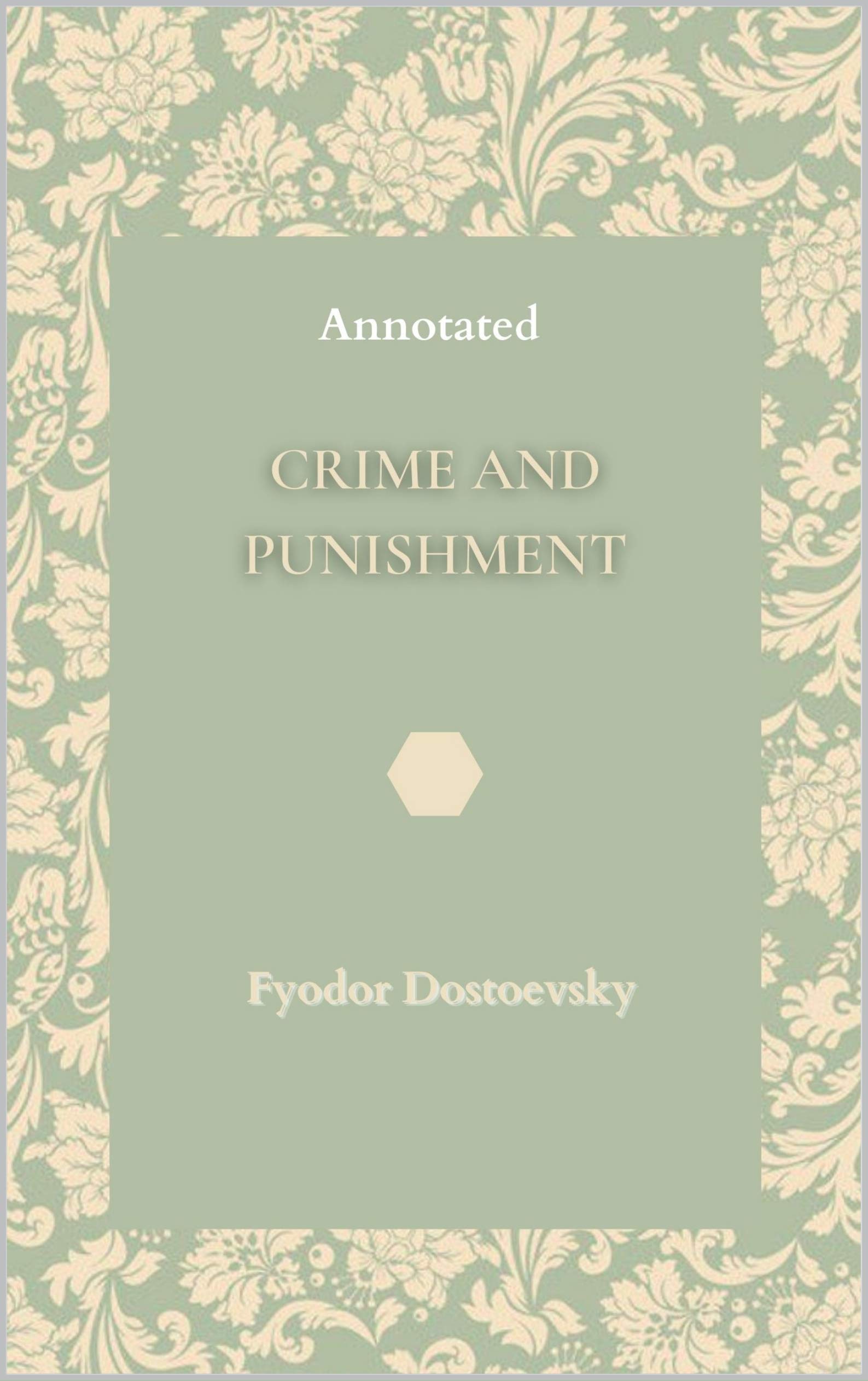 Crime and Punishment: Annotated by Fyodor Dostoevsky | Goodreads