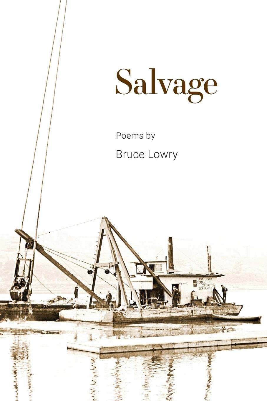 Salvage: Poems by Bruce Lowry | Goodreads