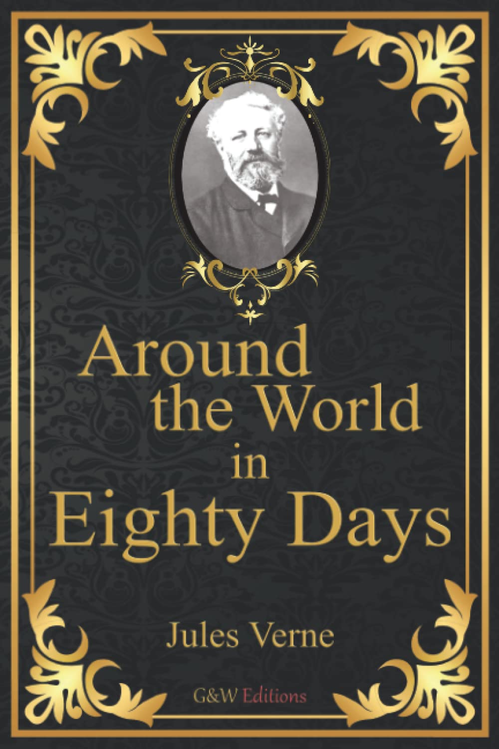 Around the World in Eighty Days: Jules Verne | Full text | G&W Editions ...