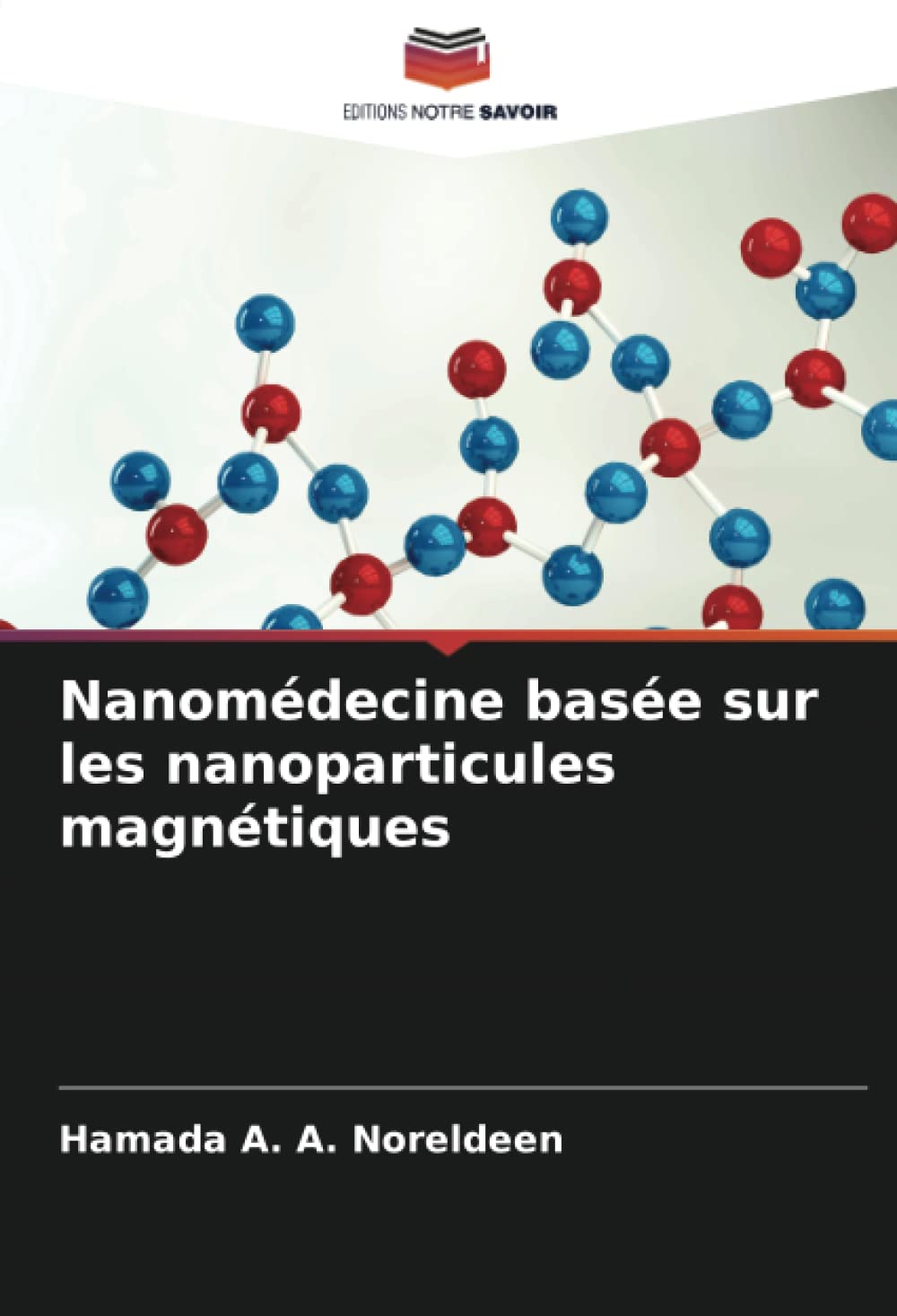 Nanomédecine basée sur les nanoparticules magnétiques by Hamada A. A ...