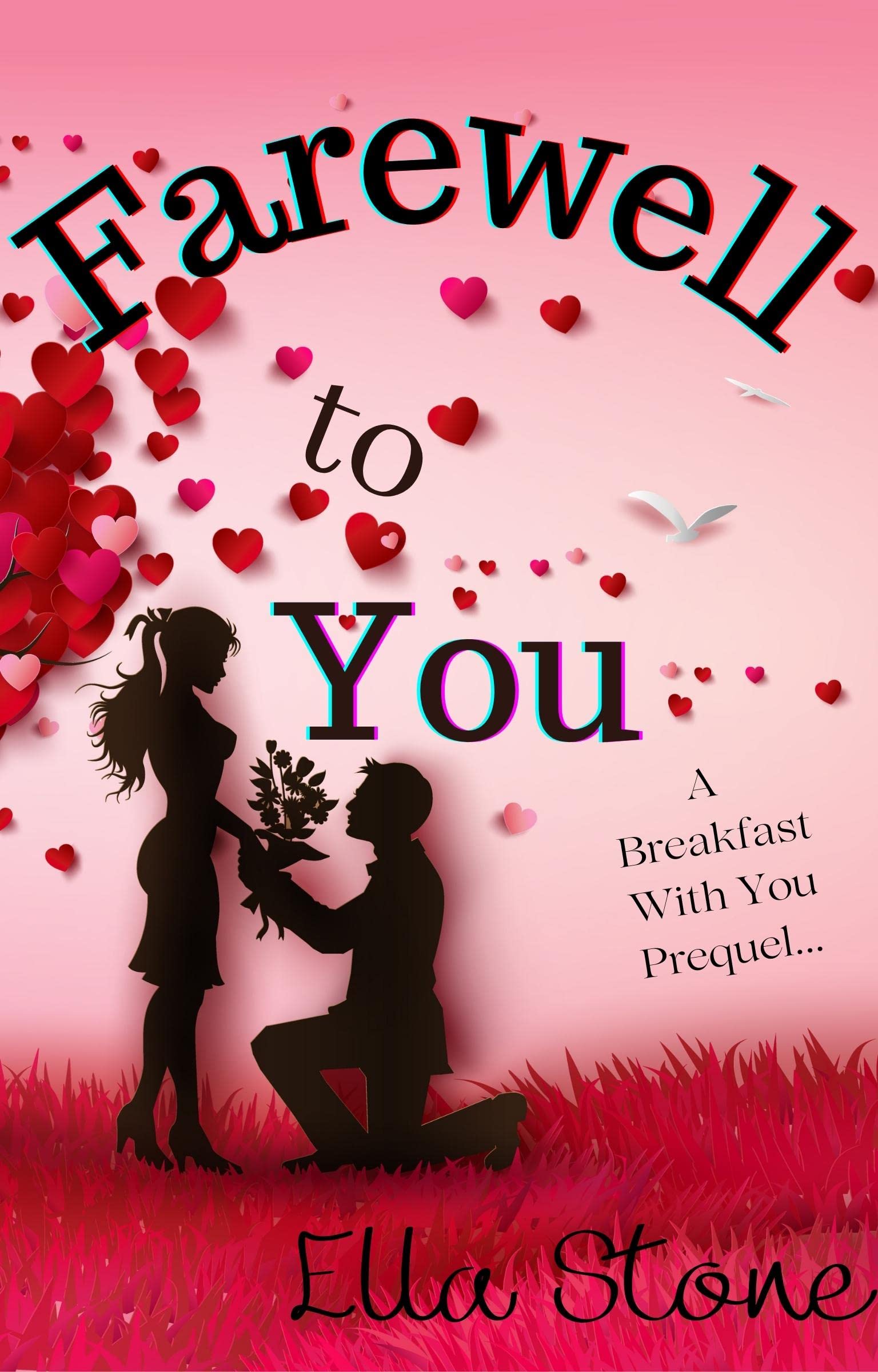 Farewell To You: Saying goodbye is never easy... by Ella Stone | Goodreads