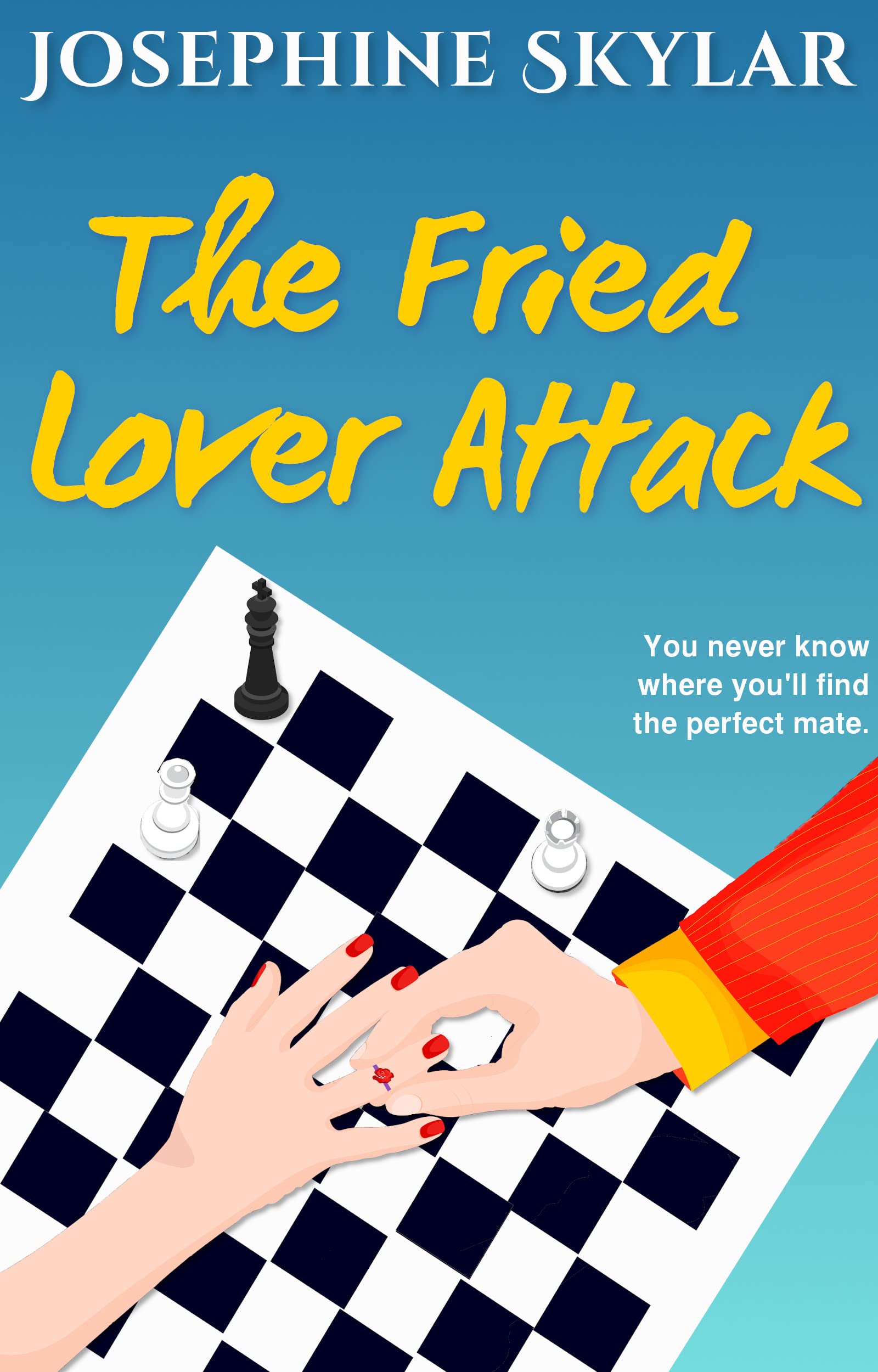 The Fried Lover Attack by Josephine Skylar | Goodreads