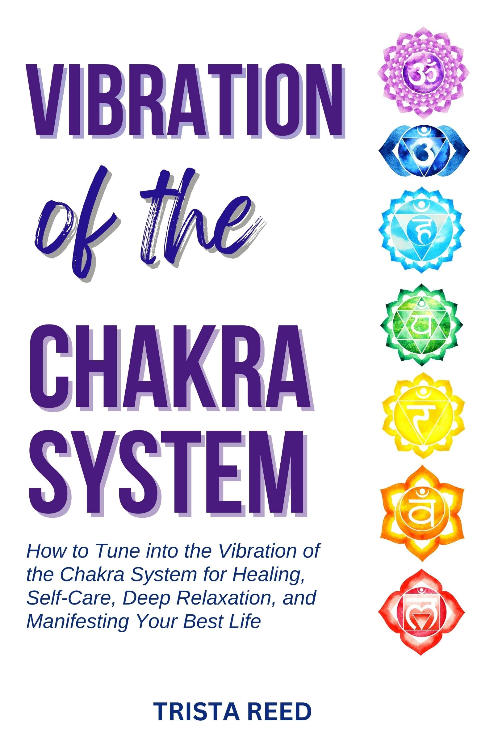 Vibration of the Chakra System: How to Tune into the Vibration of the ...