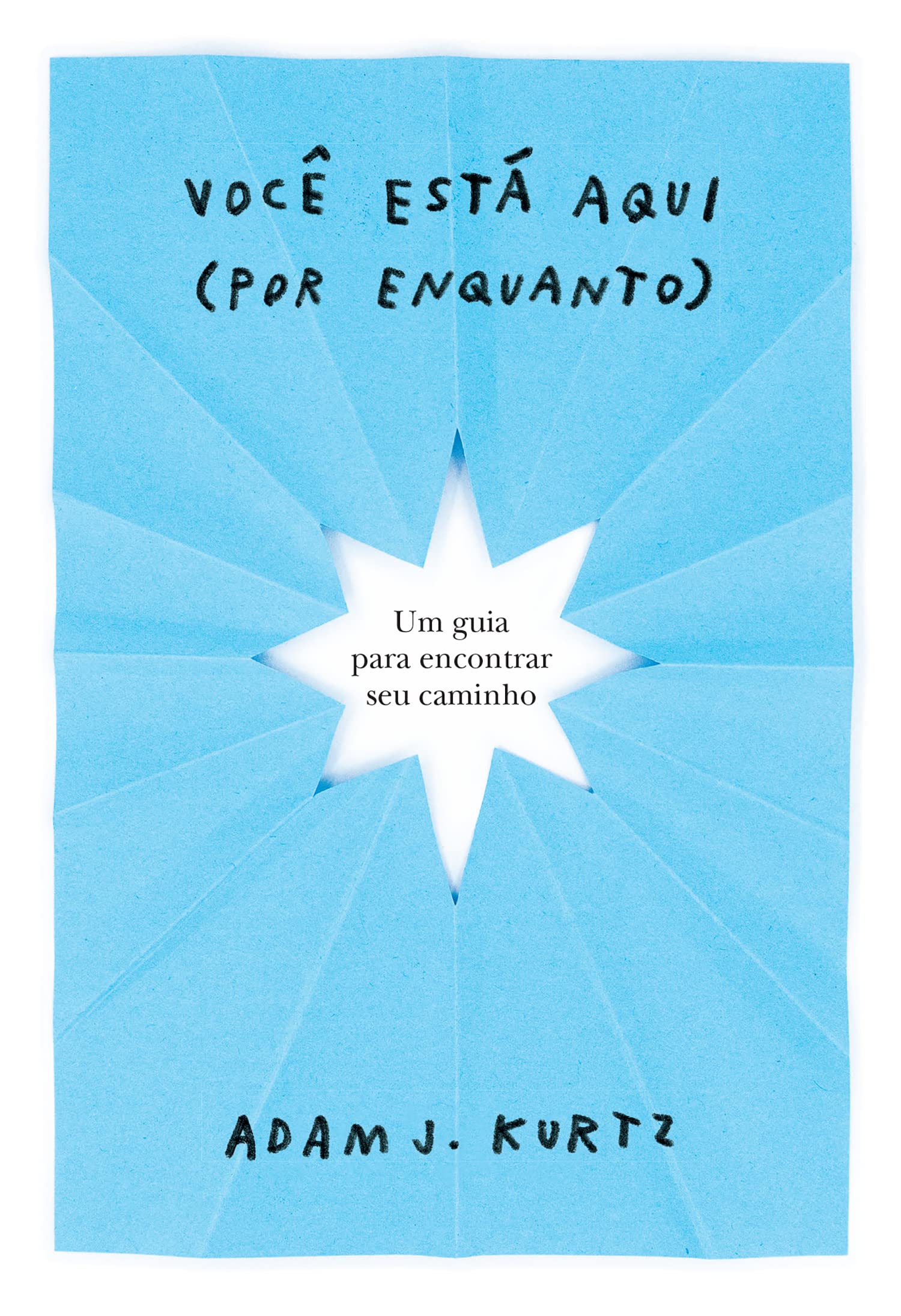 Voce esta aqui por enquanto (Em Portugues do Brasil) by Adam J. Kurtz ...