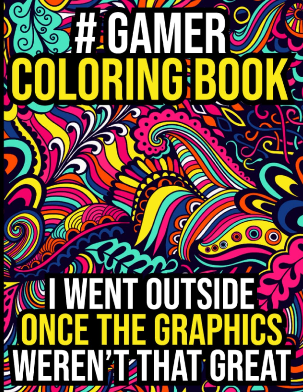 Gamer Coloring Book: Hilarious Gamer Coloring Book for Adults with ...