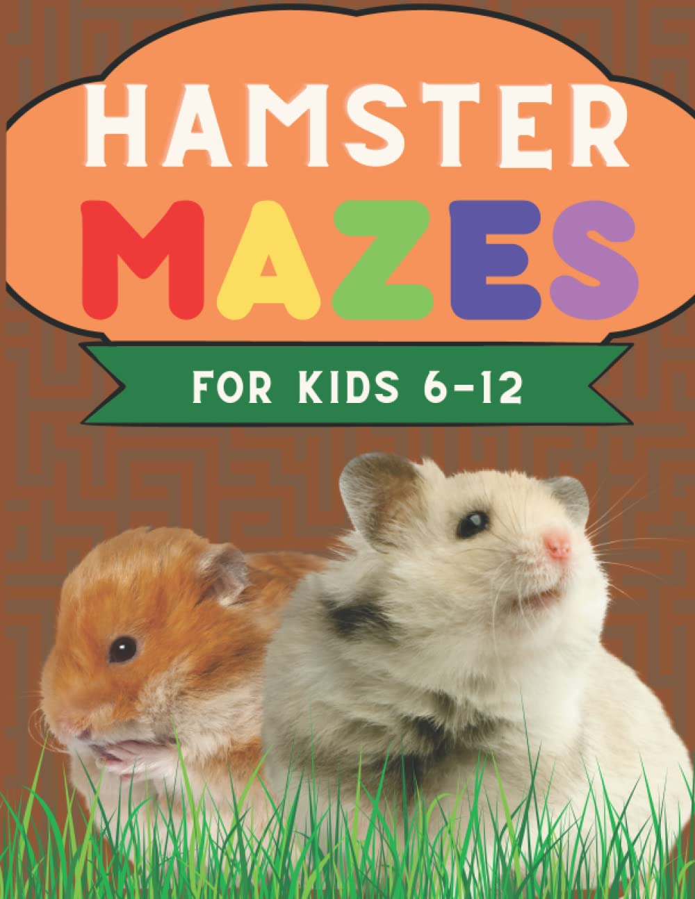 Hamster Maze Book for kids 6-12: Animal Mazes, Activity Workbook, Full ...