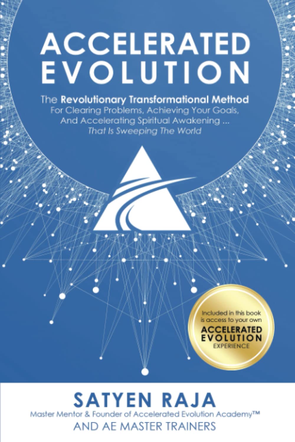 Accelerated Evolution The Revolutionary Transformational Method For