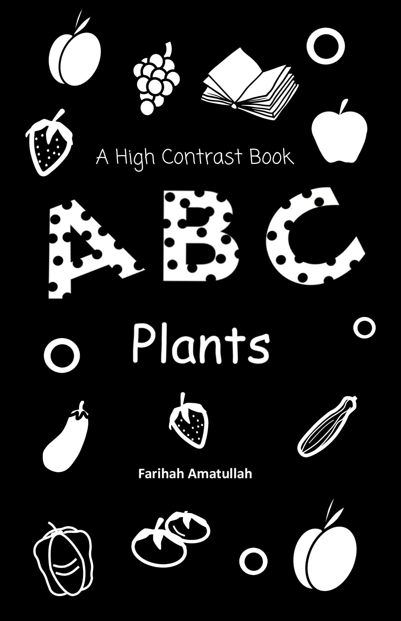 ABC Plants: A High Contrast Book by Farihah Amatullah | Goodreads