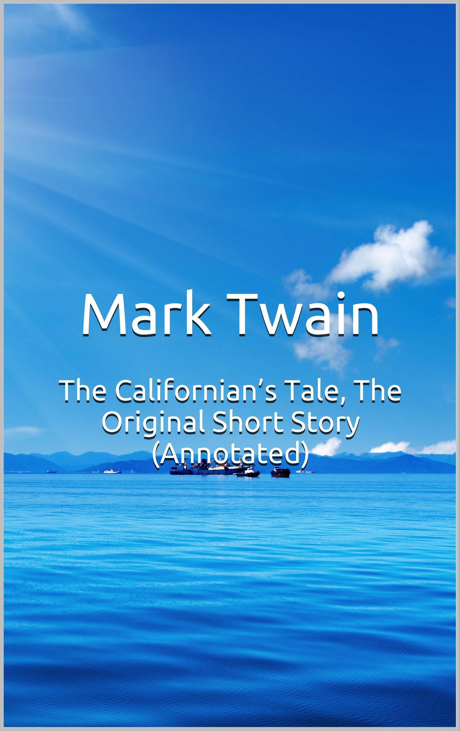 The Californian s Tale The Original Short Story Annotated the-californian-s-tale-the-original-short-story-annotated