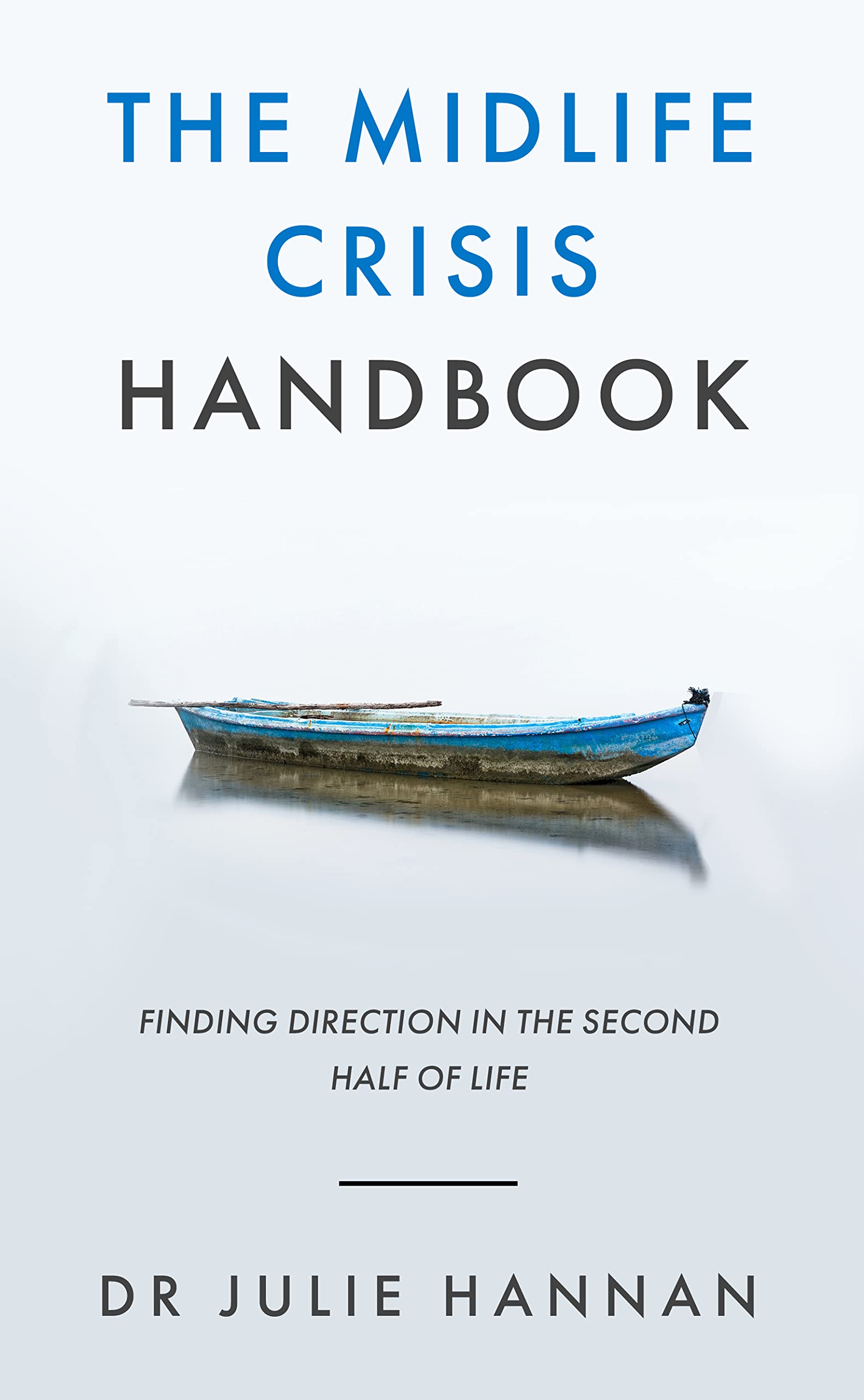 The Midlife Crisis Handbook: Finding Direction in the Second Half of ...