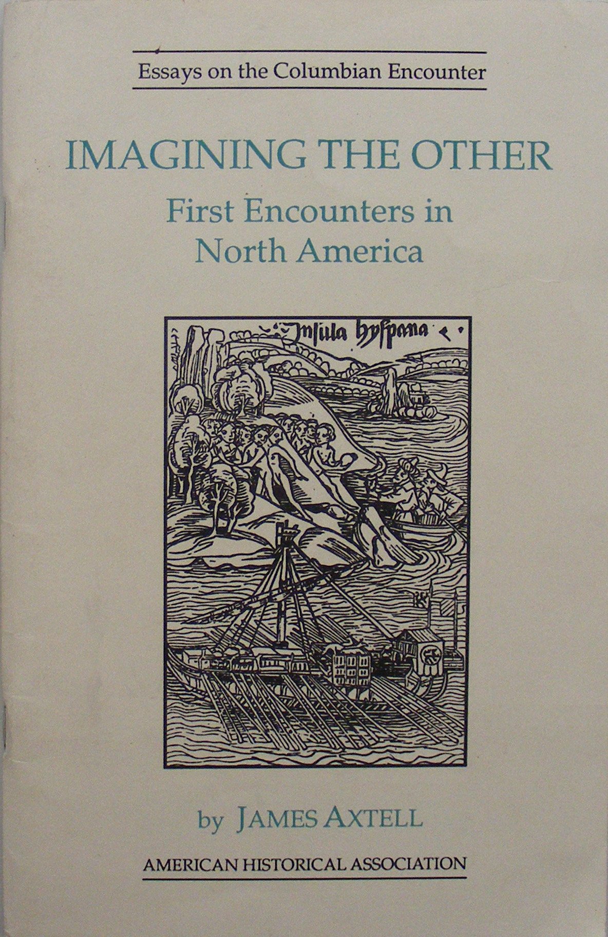 Imagining the Other: First Encounters in North America by James Axtell ...