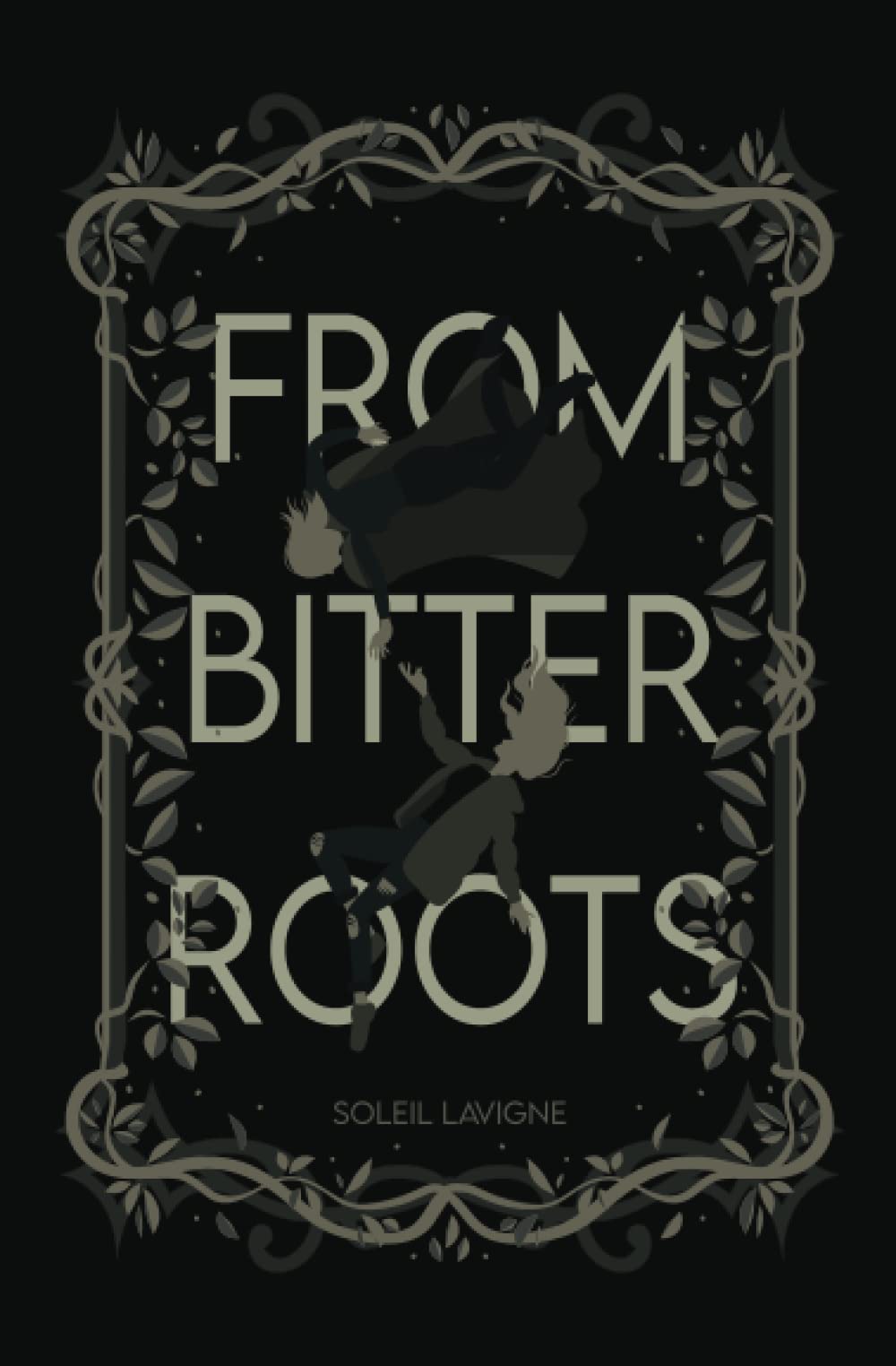 From Bitter Roots by Soleil S LaVigne | Goodreads