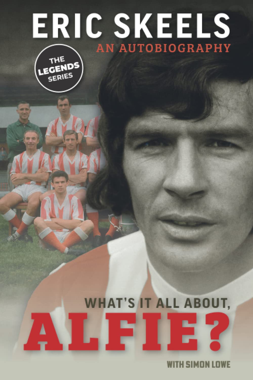 Eric Skeels: An Autobiography: What's It all about Alfie? by Eric ...