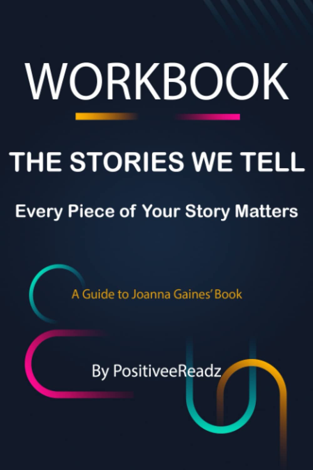 Workbook of The Stories We Tell (A Guide to Joanna Gaines' Book): Every ...