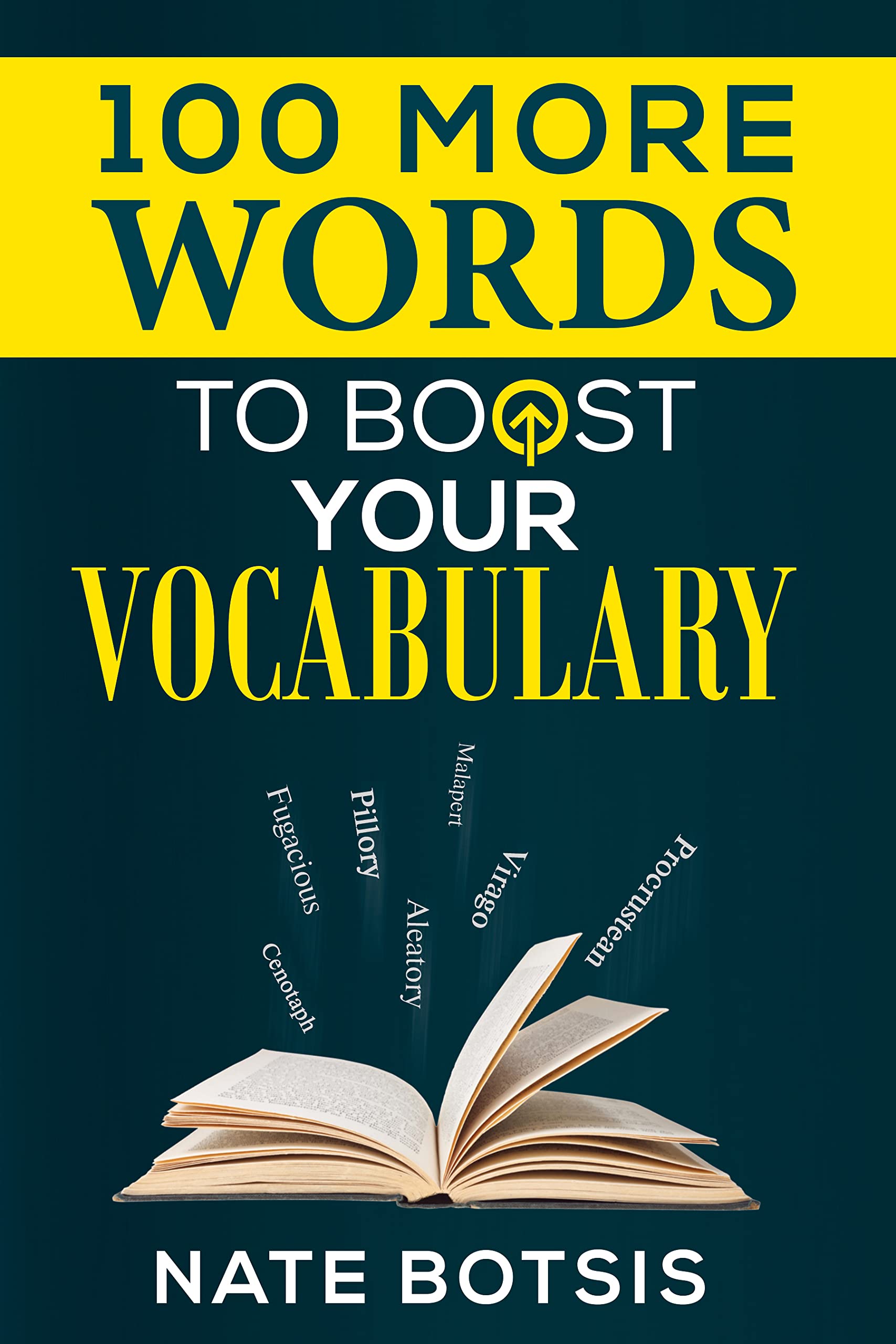 100 More Words to Boost Your Vocabulary by Nate Botsis | Goodreads