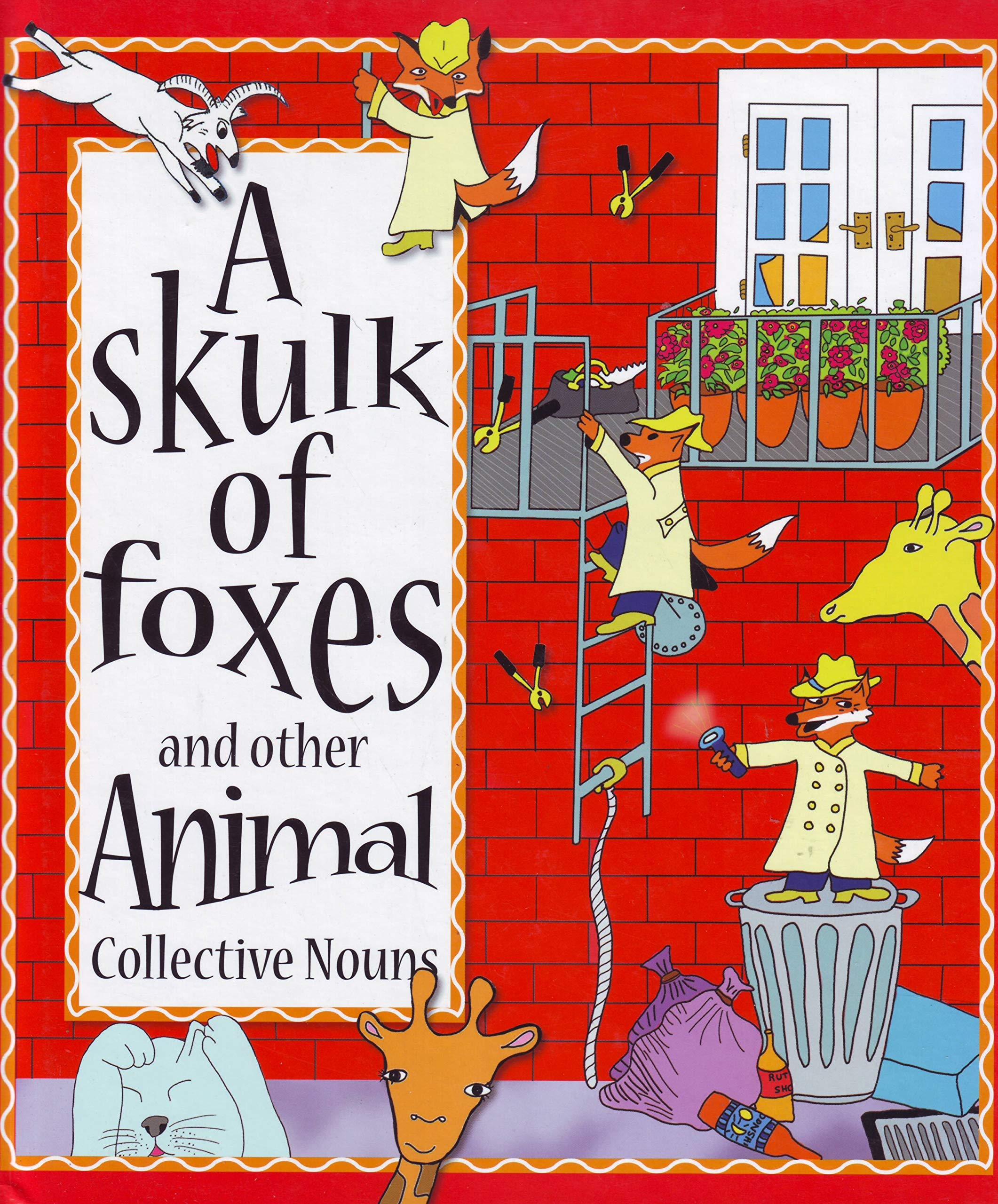 A Skulk of Foxes and Other Animal Collective Nouns by Andy Duncan ...