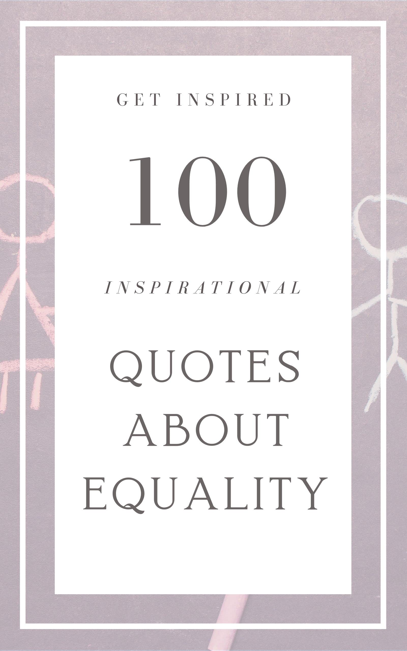 100 Inspirational Quotes About Equality: Daily Quotes on Diversity ...