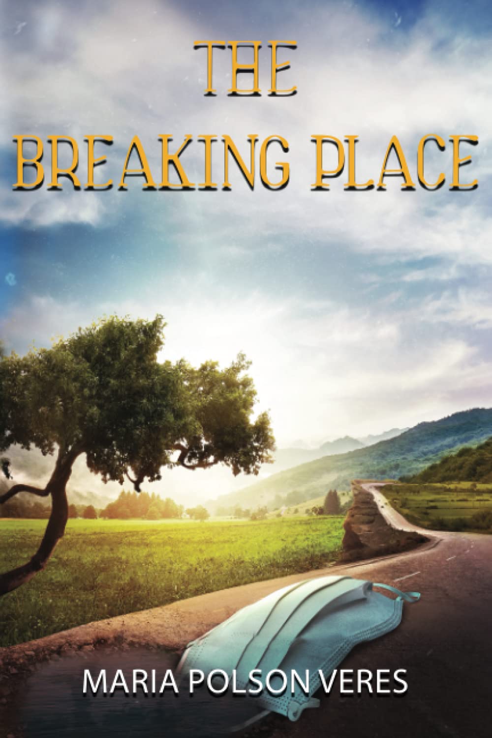 The Breaking Place by Maria Veres | Goodreads