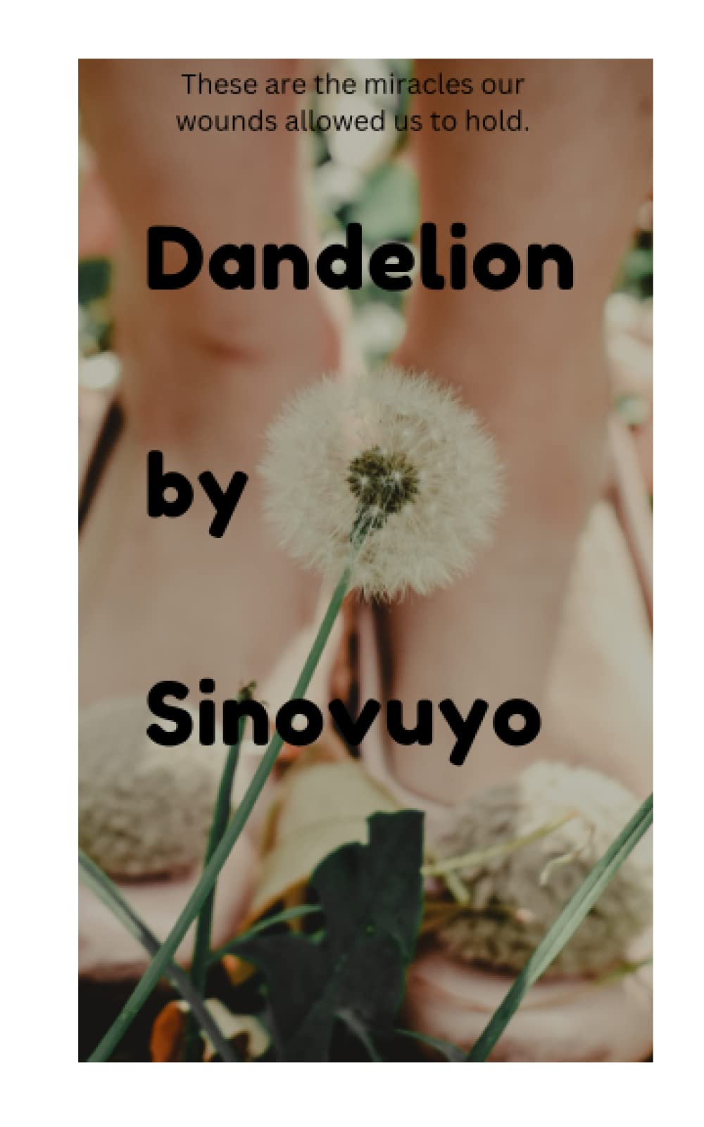 Dandelion by Sinovuyo Gwalisa | Goodreads