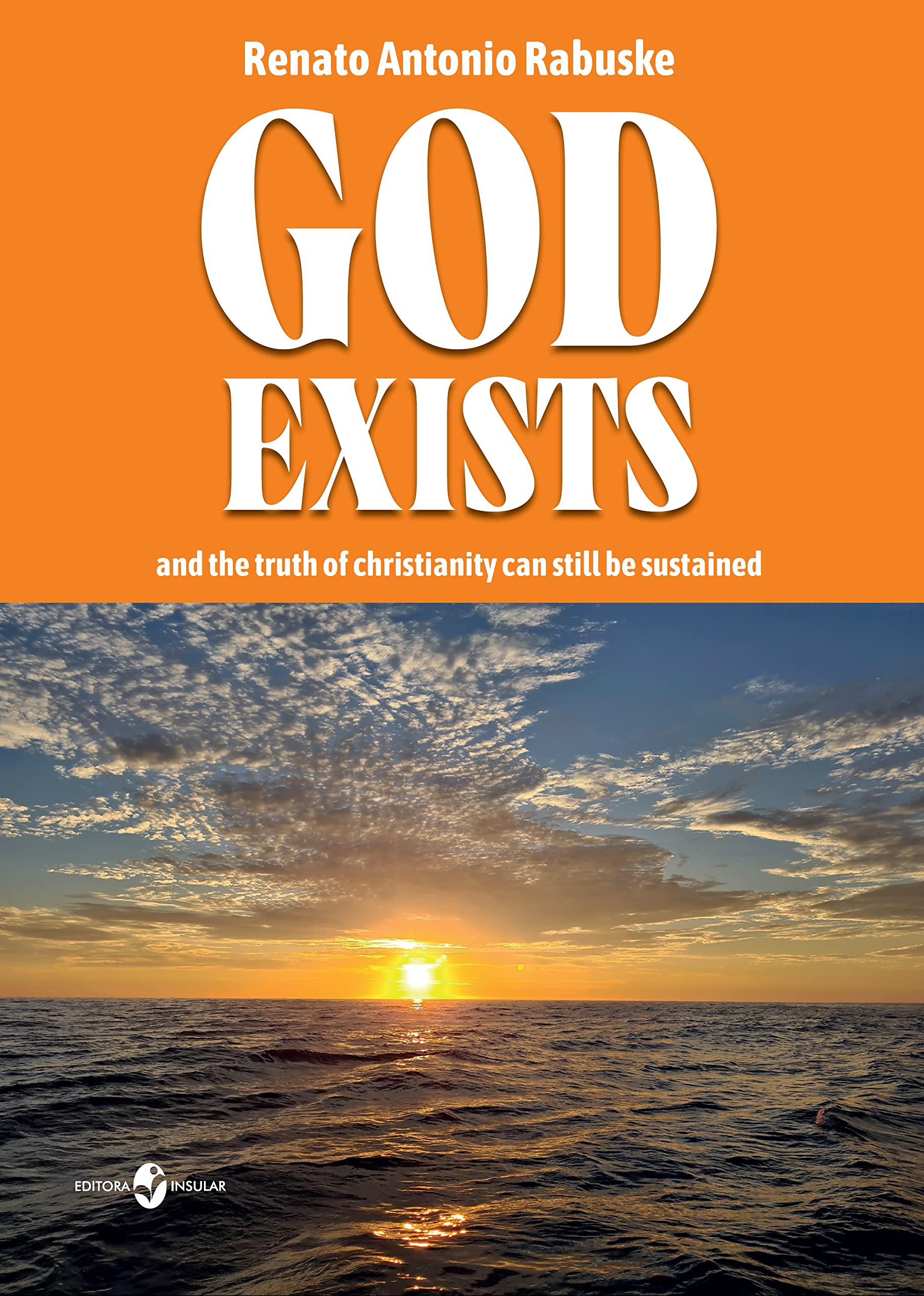 God exists; And the truth of christianity can still be sustained by ...