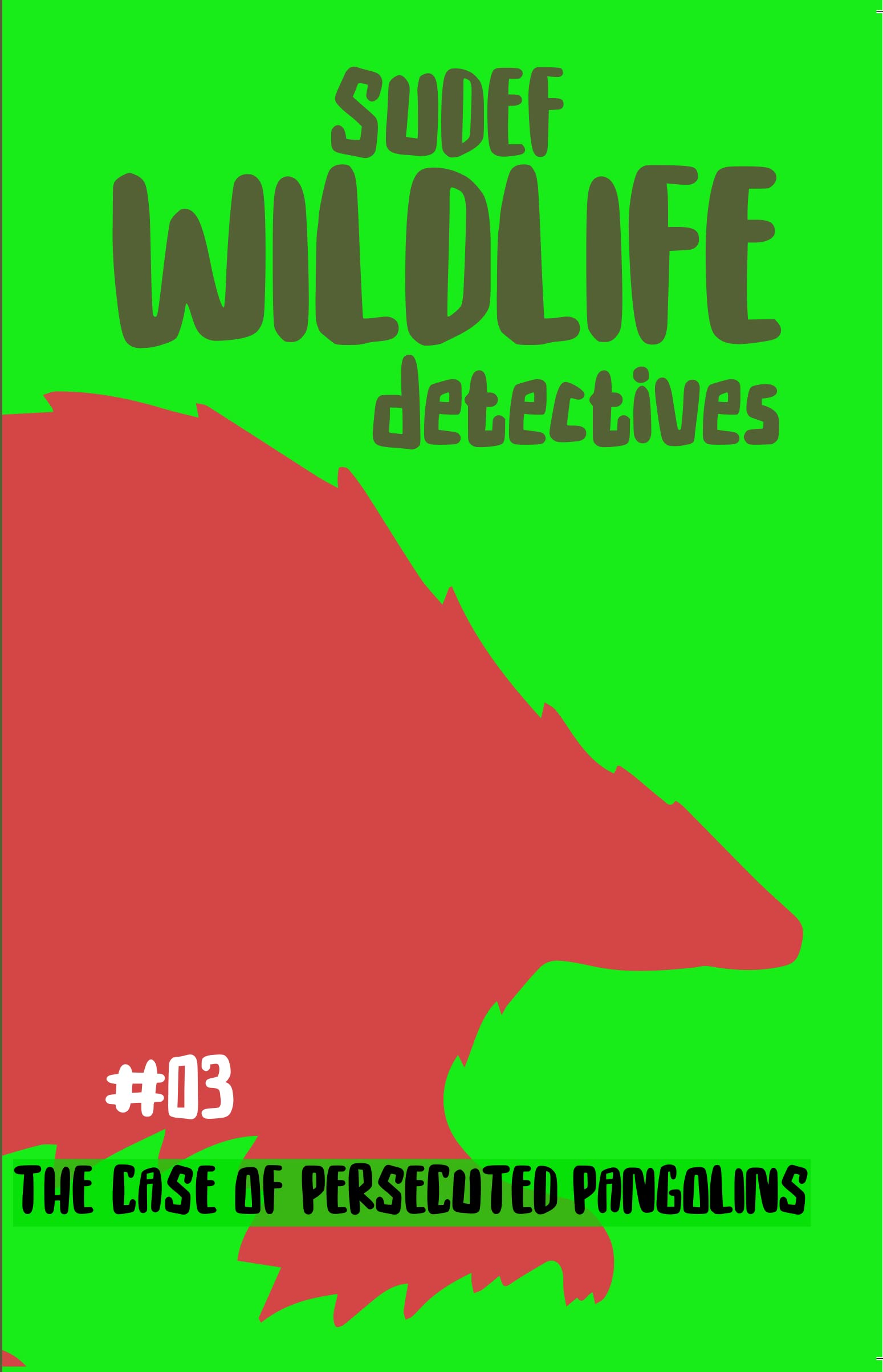 The Case of Persecuted Pangolins (SUDEF Book 3) by Muthoni Wa Gichuru | Goodreads