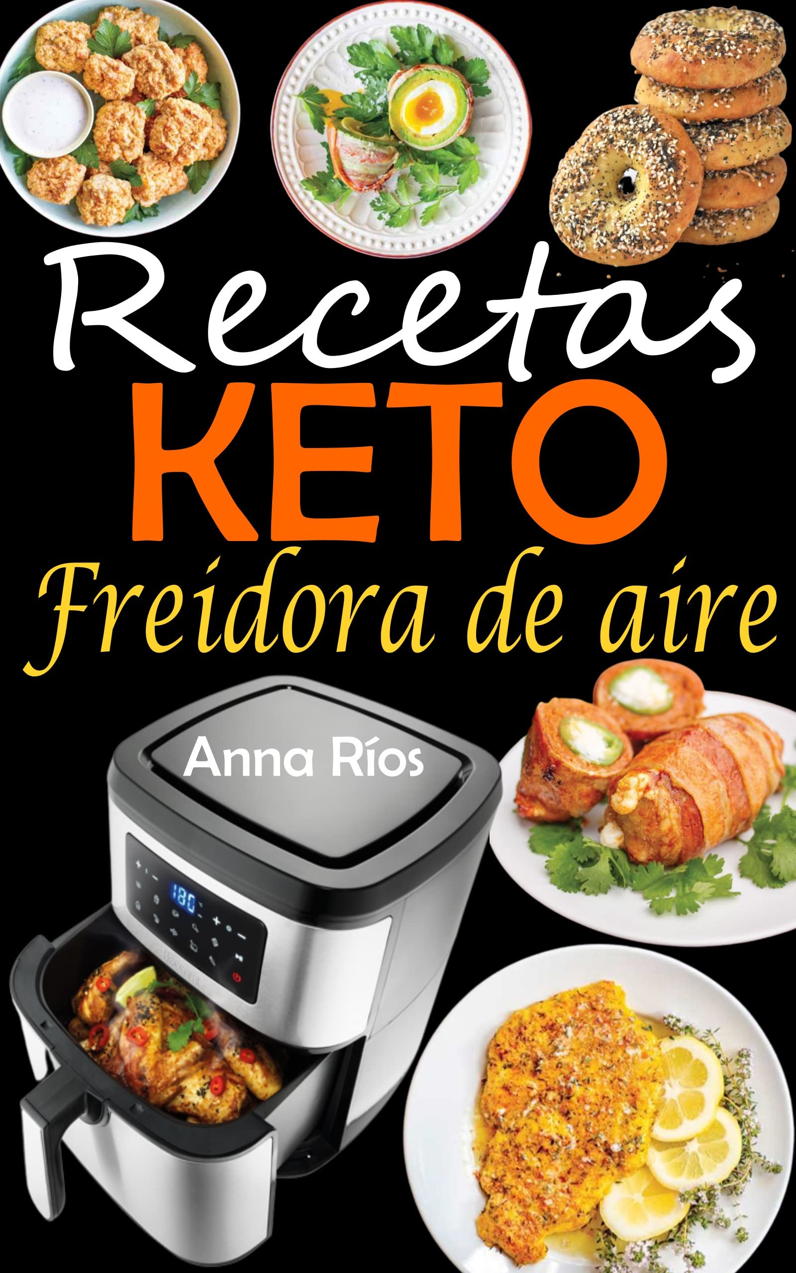 Recetas Keto Freidora de aire: Recetas cetogénicas fáciles y sabrosas ...