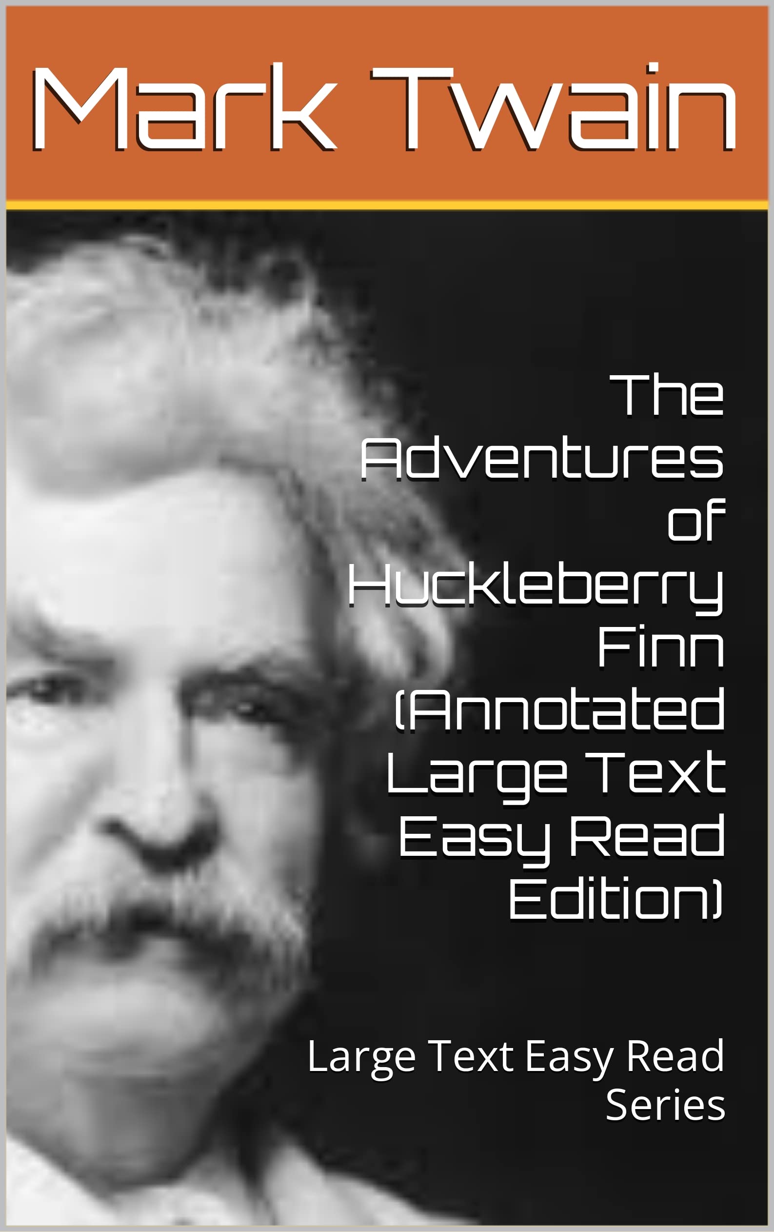 The Adventures of Huckleberry Finn (Annotated Large Text Easy Read ...