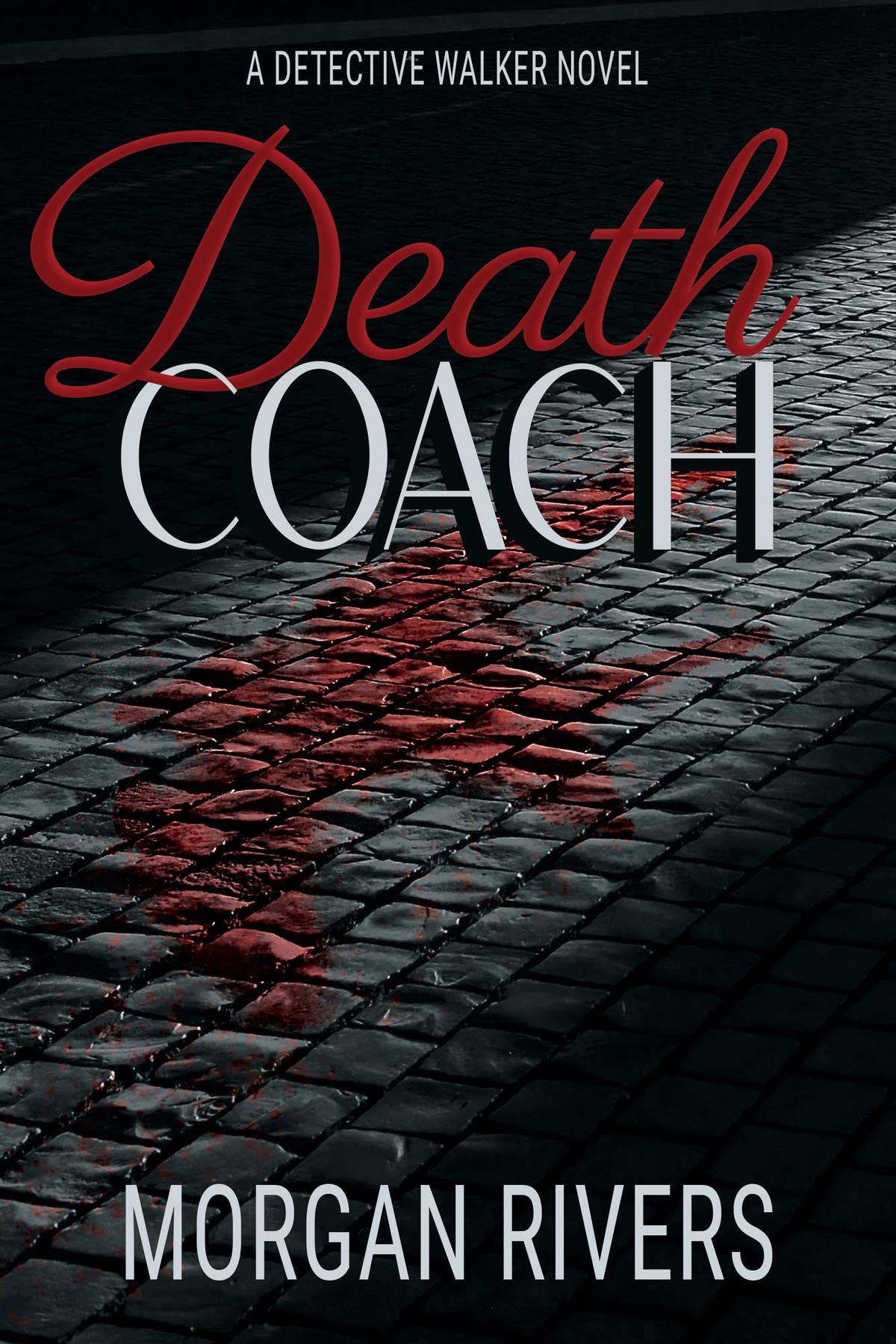 Death Coach: A Detective Walker Novel by Morgan Rivers | Goodreads
