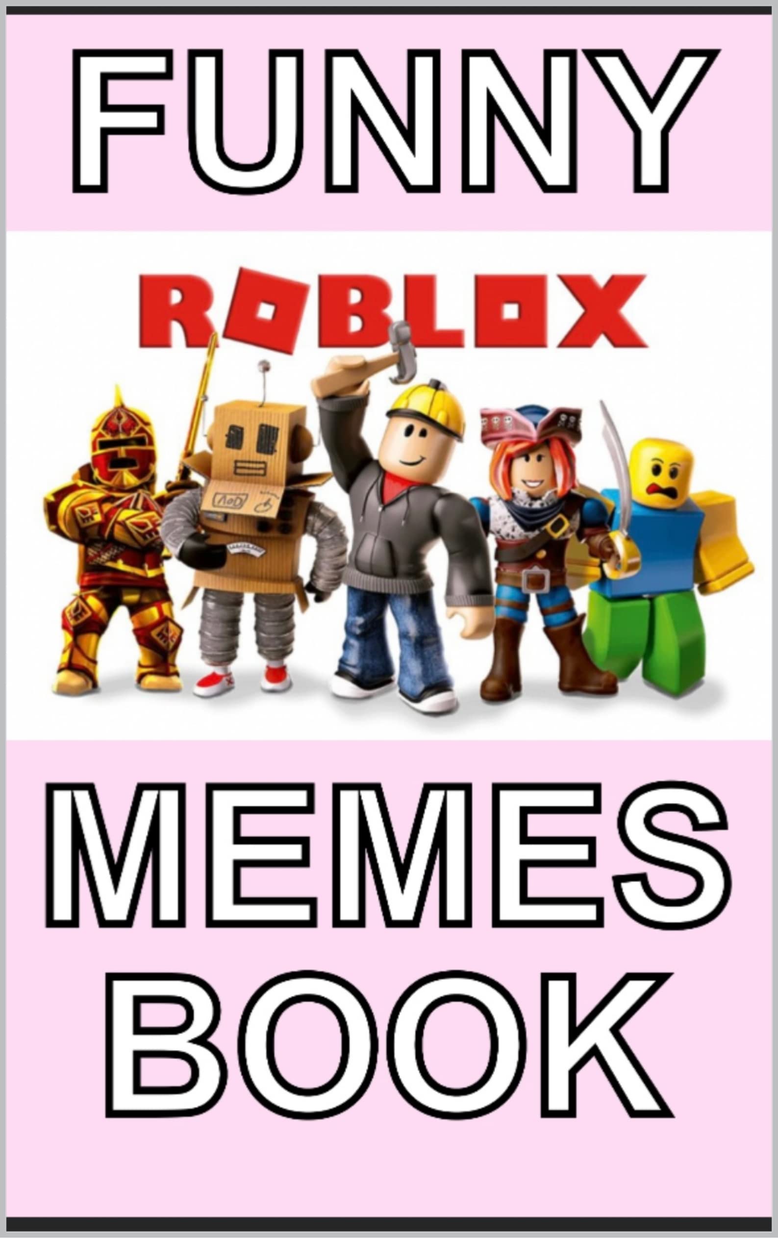 Roblox: Funny Jokes and Danks XL Gaming Greats by Ken Bigley-Memes ...
