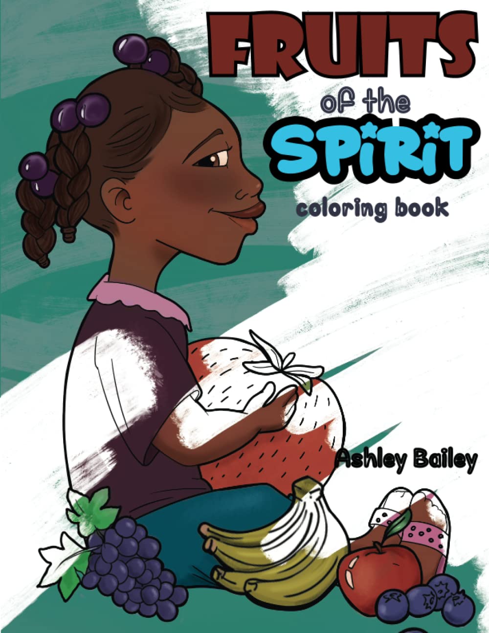 Fruits of the Spirit Coloring Book by Ashley Bailey | Goodreads