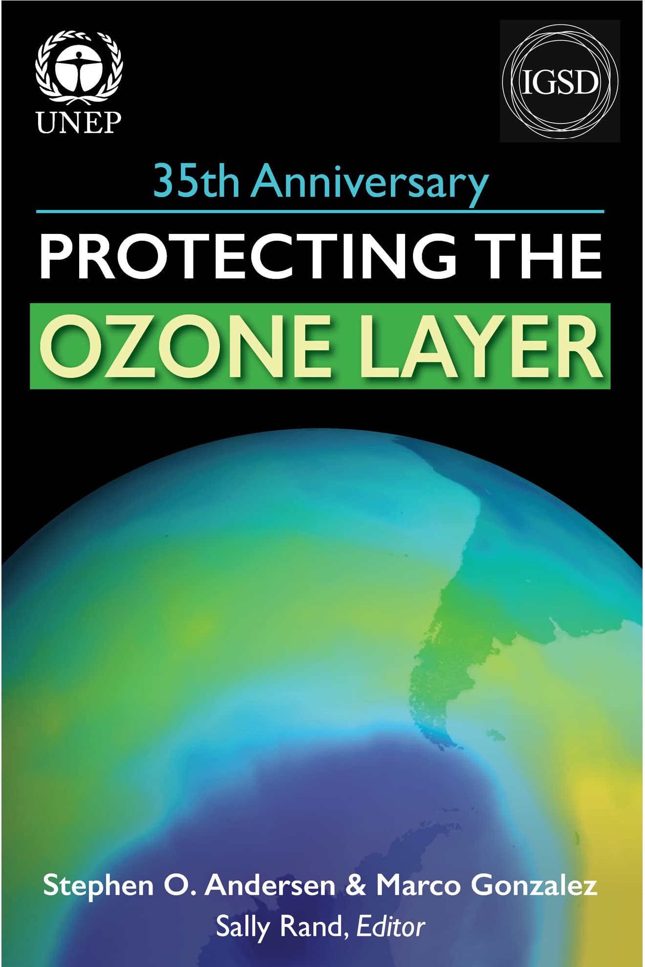 35th Anniversary Protecting the Ozone Layer by Stephen O. Andersen ...