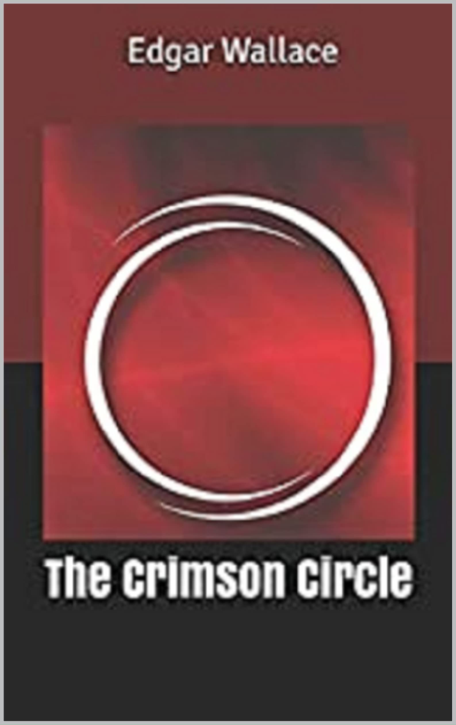 The Crimson Circle Annotated by Edgar Wallace | Goodreads