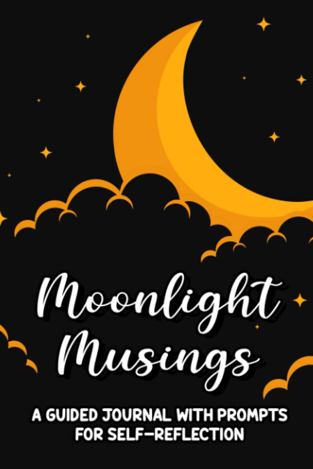 Moonlight Musings A Guided Journal With Prompts For Self-Reflection: A ...