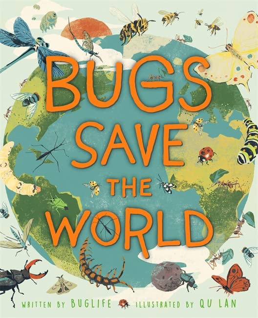 Bugs Save the World by Buglife | Goodreads