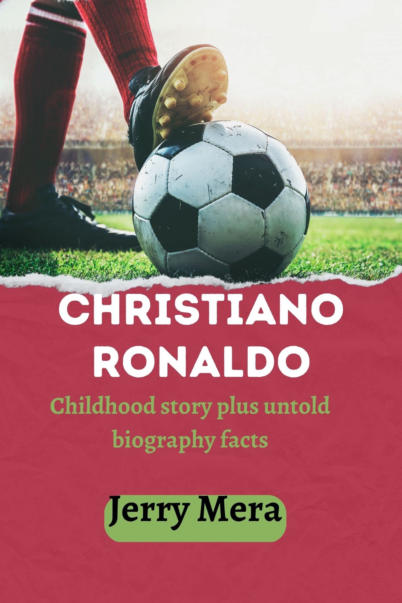 Christiano Ronaldo: Childhood story plus untold biography facts by ...