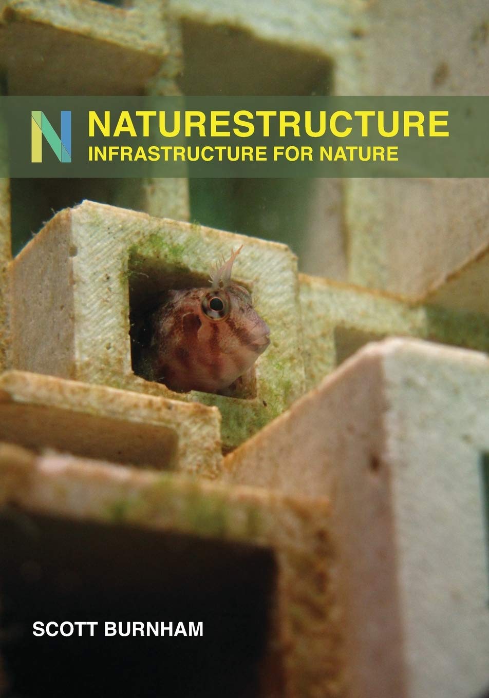 NatureStructure: Infrastructure for Nature by Scott Burnham | Goodreads