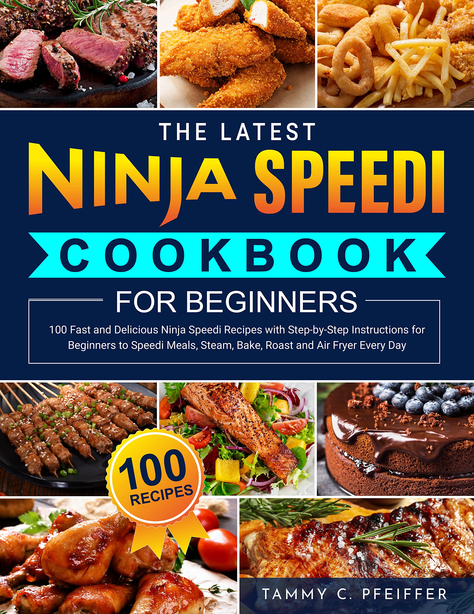 The Latest Ninja Speedi Cookbook for Beginners: 100 Fast and Delicious ...