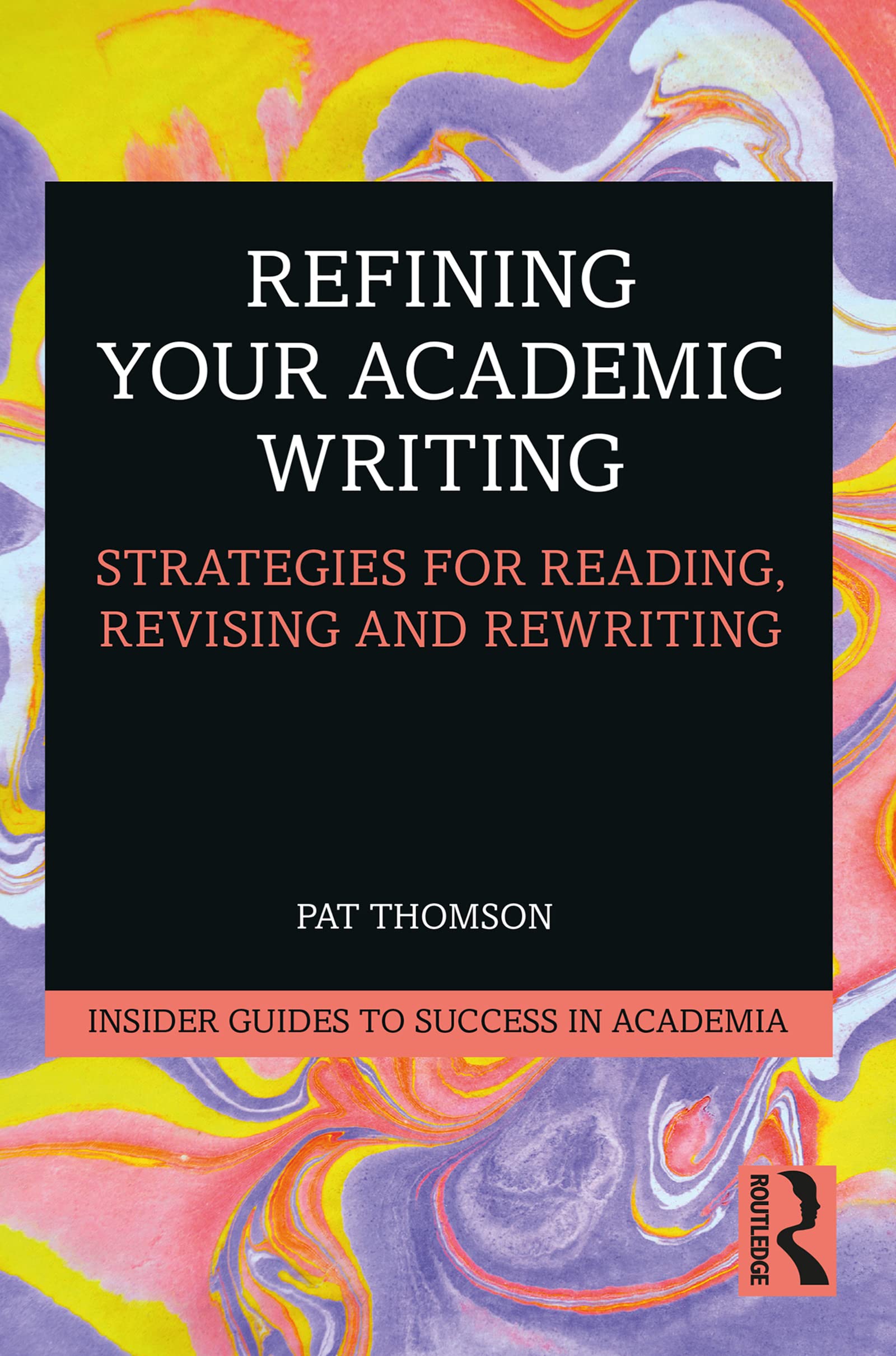 Refining Your Academic Writing: Strategies for Reading, Revising and ...
