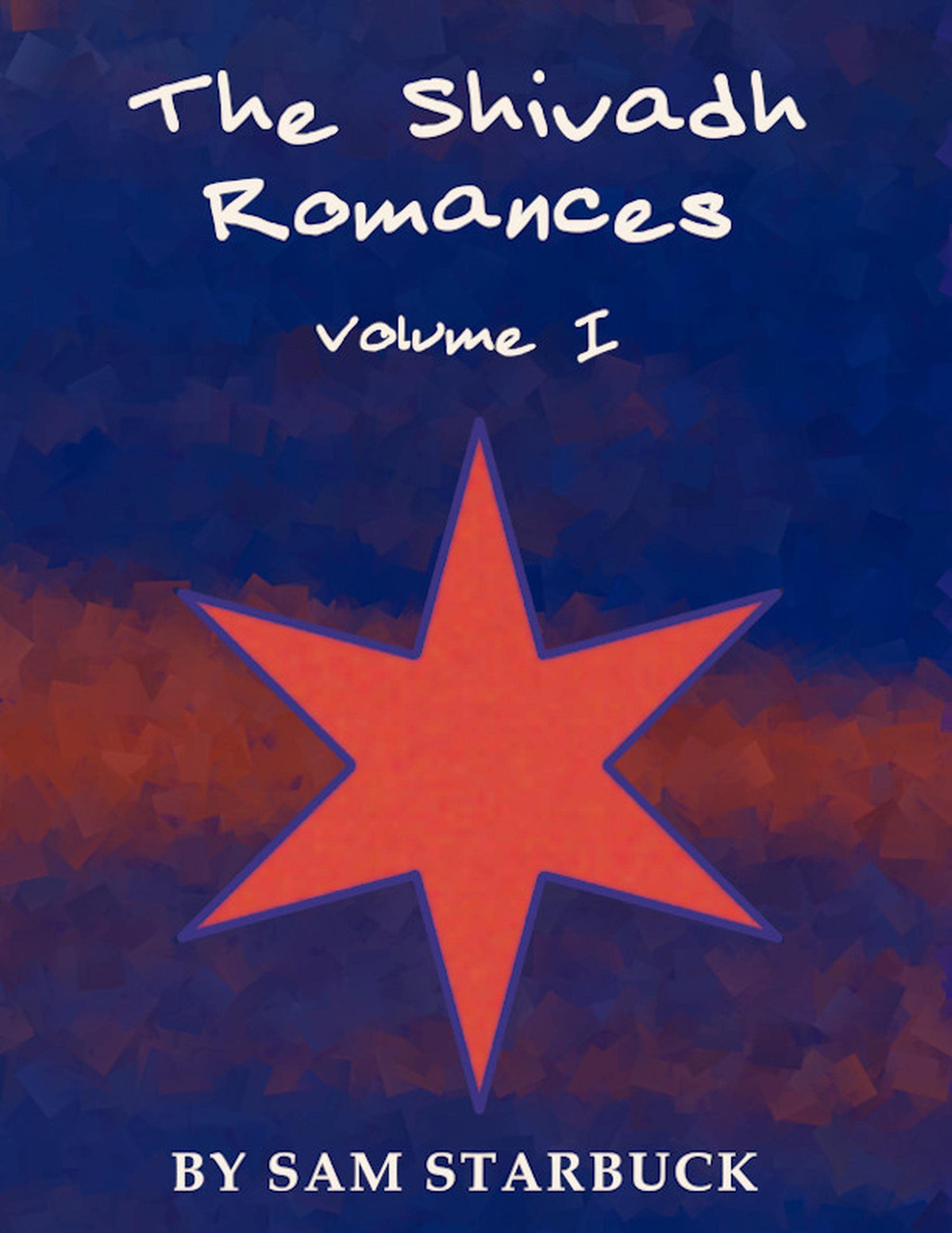 The Shivadh Romances: Volume I - ePub by Sam Starbuck | Goodreads