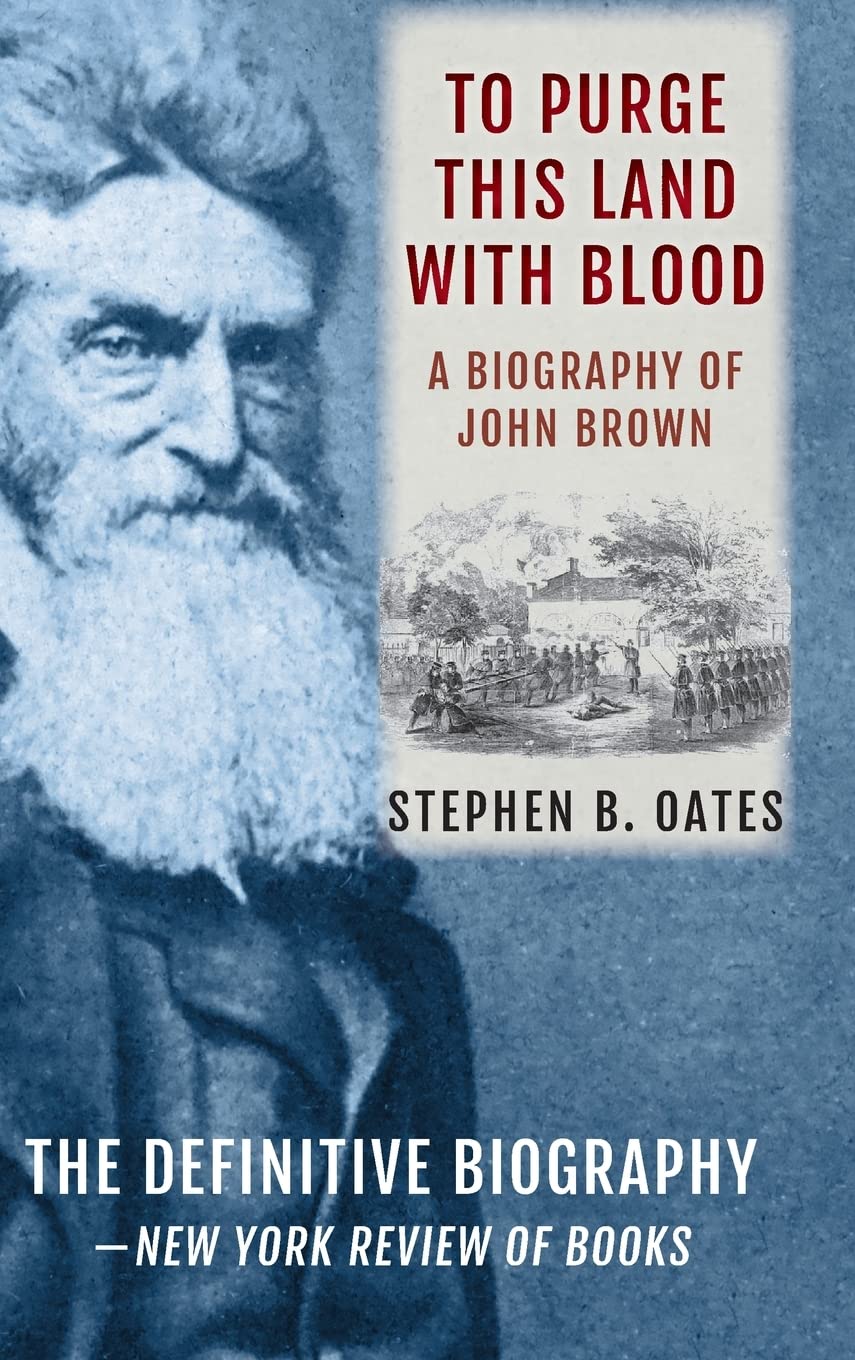 To Purge This Land with Blood: A Biography of John Brown [Updated ...