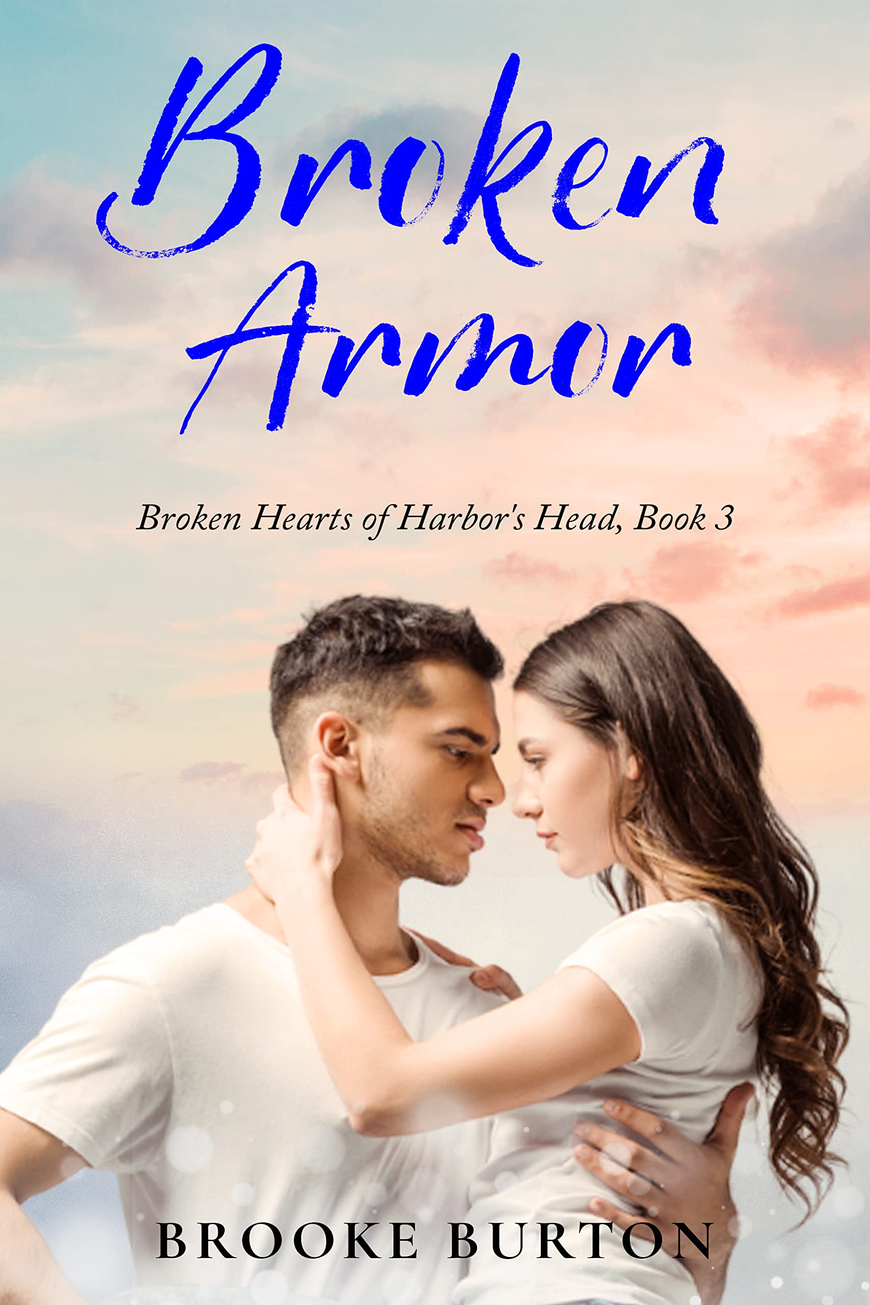 Broken Armor (Broken Hearts of Harbor's Head) by Brooke Burton | Goodreads