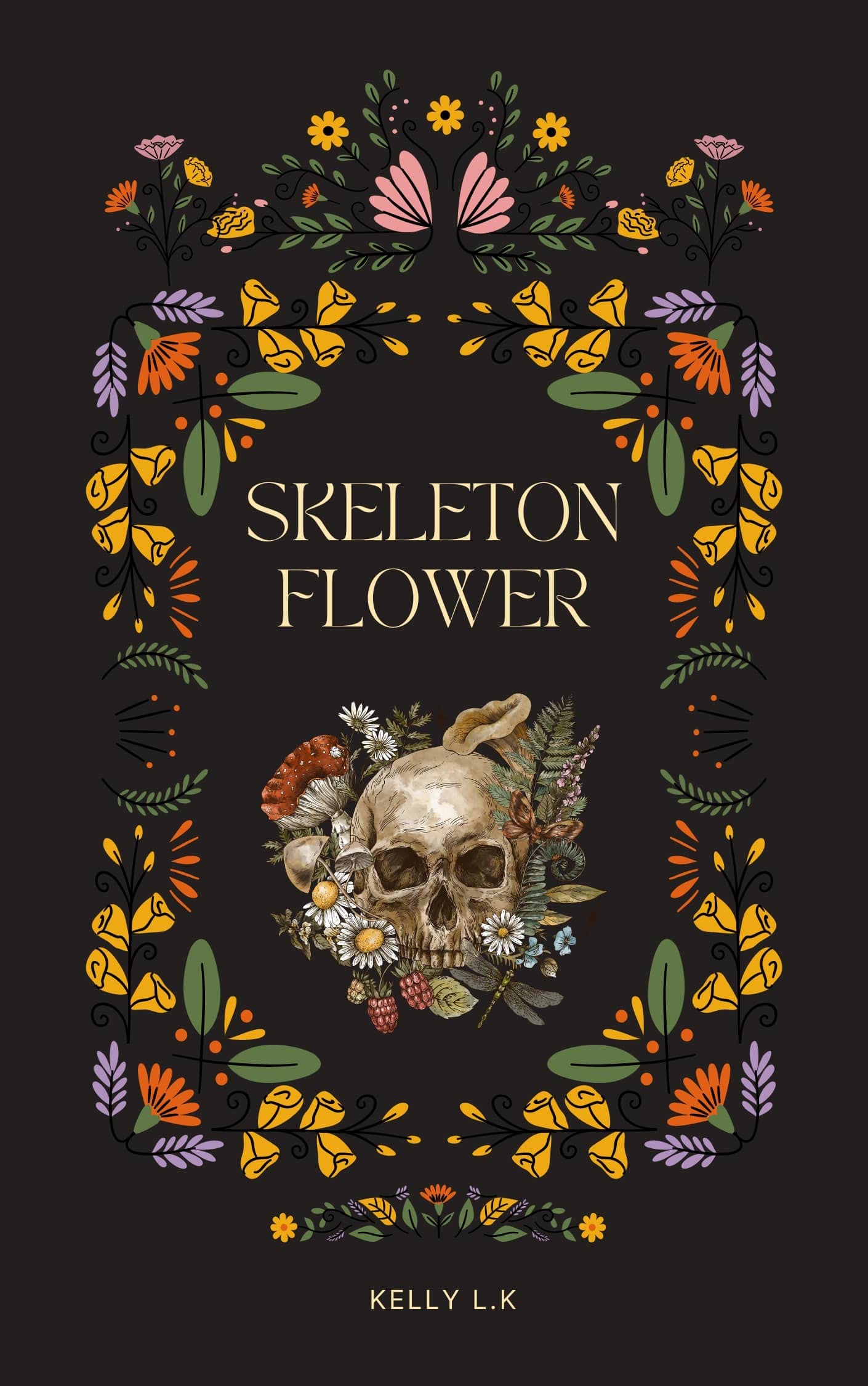 Skeleton Flower (The Wither Chronicles Book 1) by Kelly L.K. | Goodreads