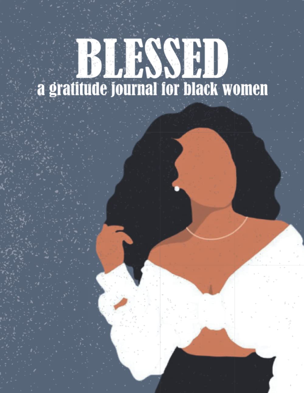 Blessed A Gratitude Journal For Black Women: Self Love Affirmations and ...