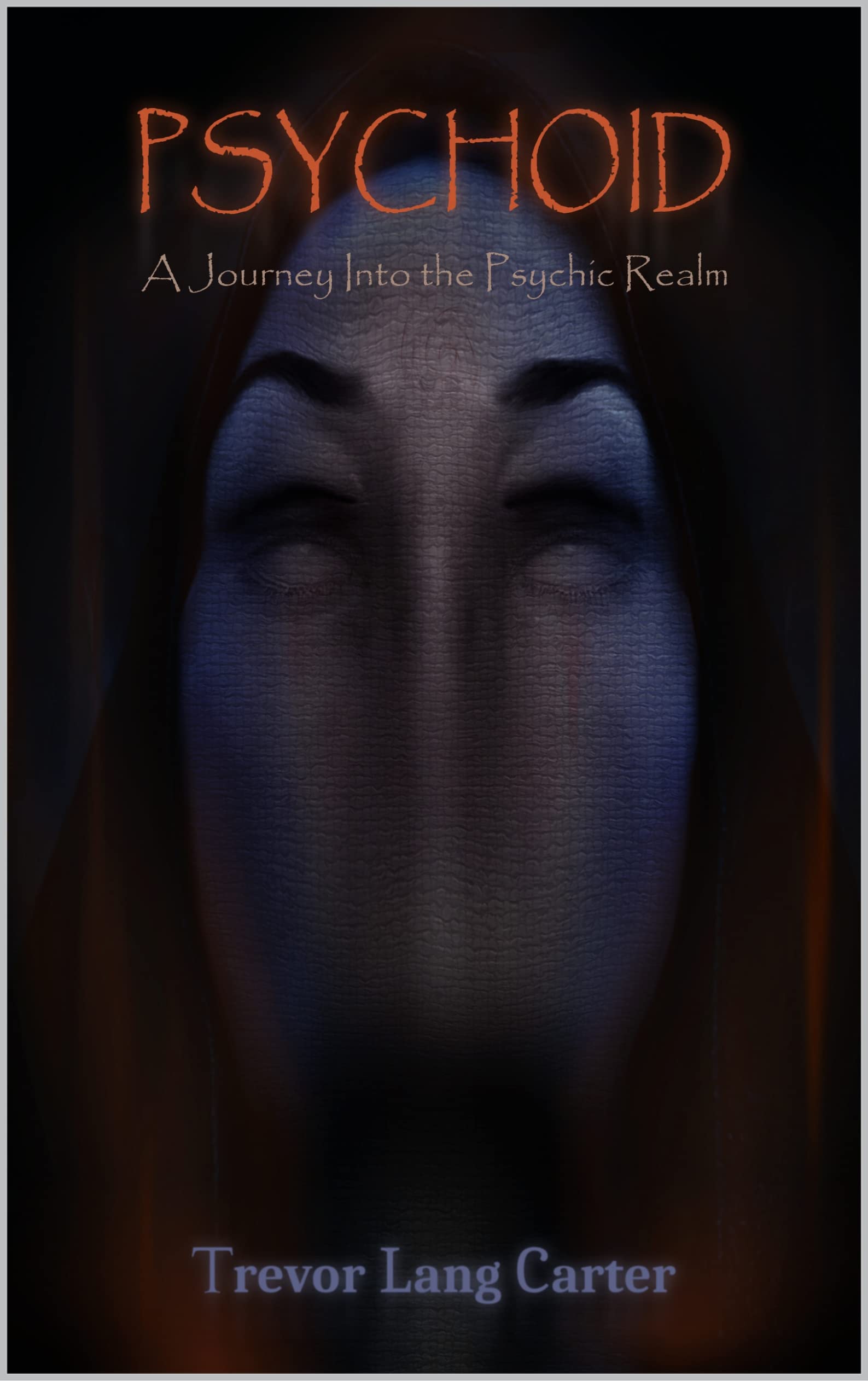 PSYCHOID: Supernatural Thriller by Trevor Carter | Goodreads