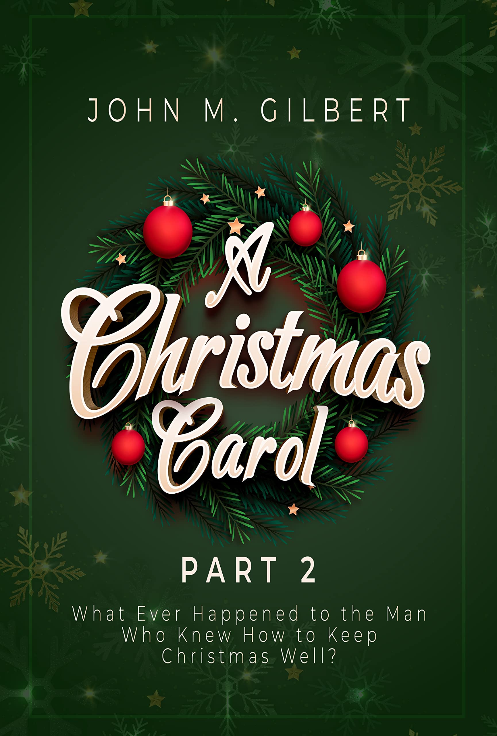 A Christmas Carol Part 2: What Ever Happened to the Man Who Knew How to ...
