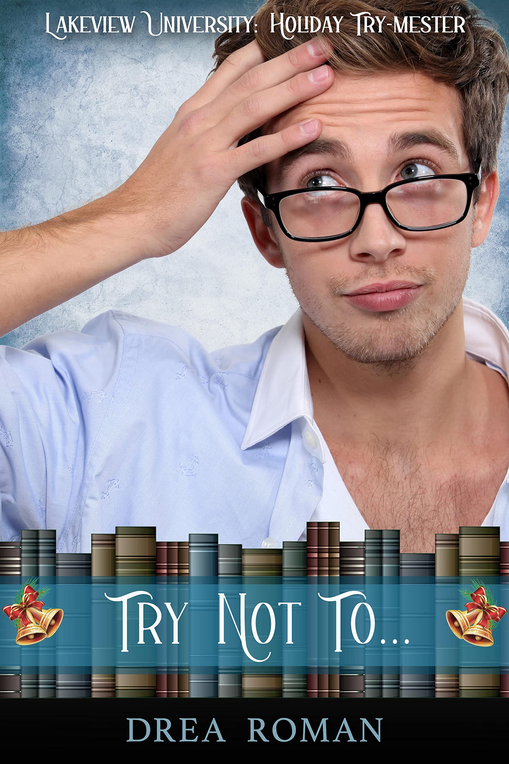 Try Not To. . . by Drea Roman | Goodreads