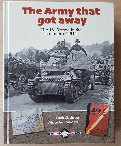 The Army that got away. The 15. Armee in the summer of 1944 by Jack ...
