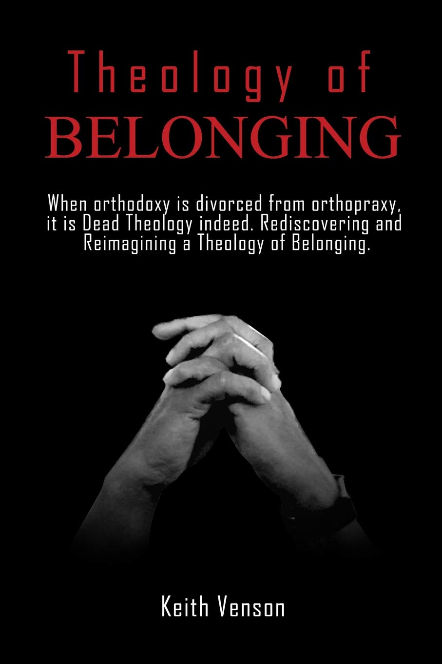 Theology of Belonging: When Orthodoxy Is Divorced From Orthopraxy: It ...