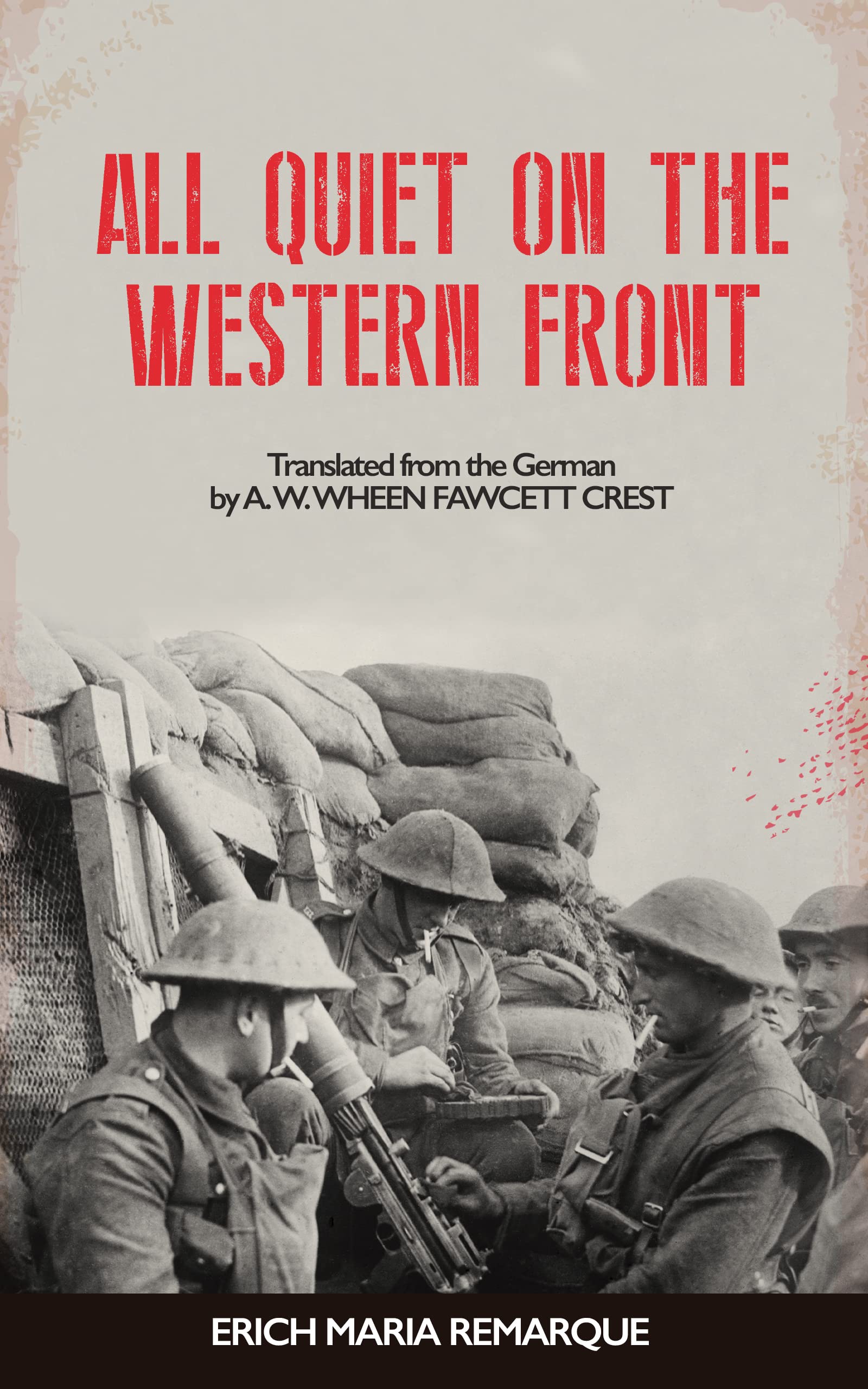 All Quiet on the Western Front: Translated from German by A.W. Wheen ...